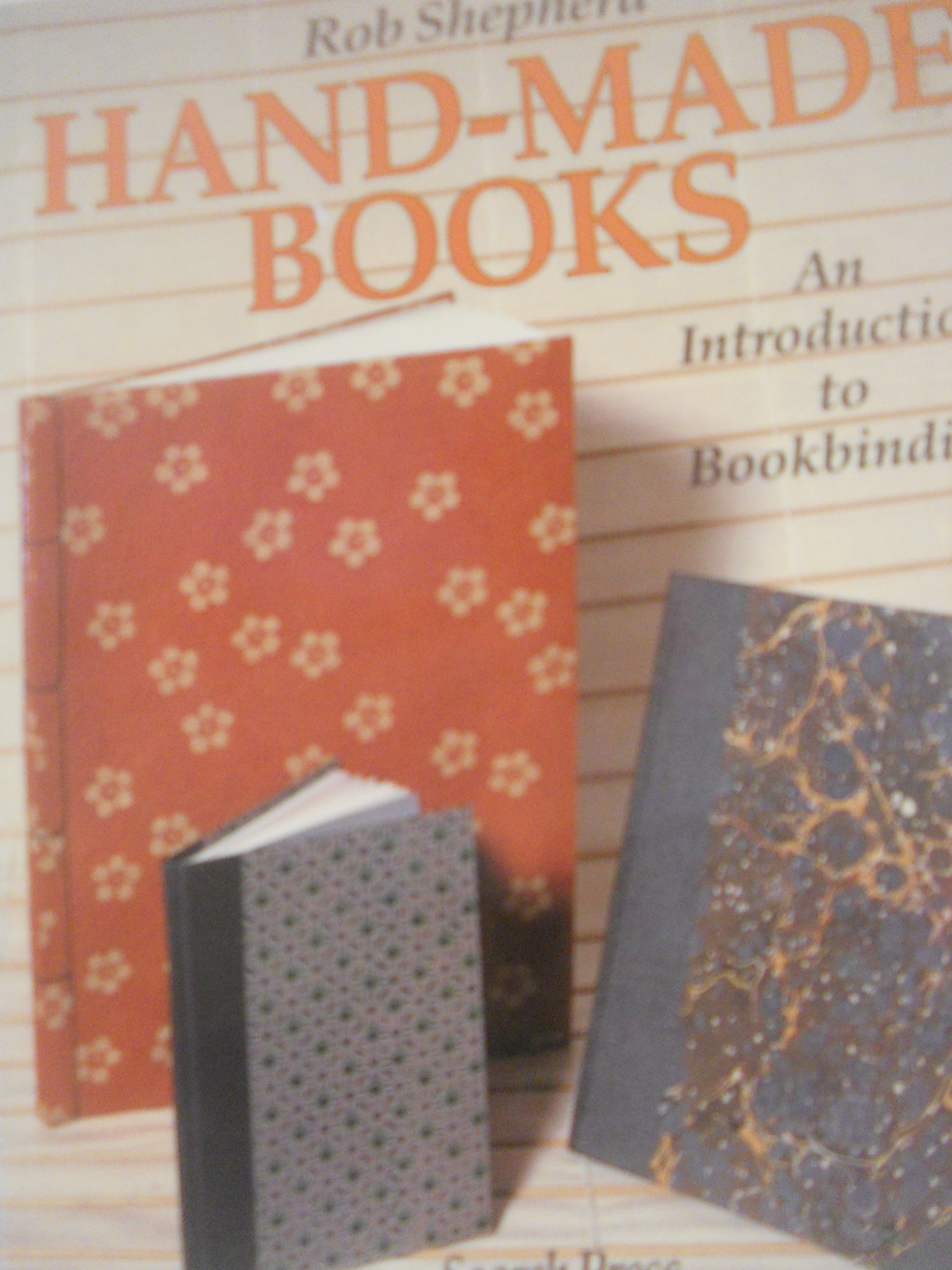 Hand-Made Books: An Introduction to Bookbinding: Shepherd, Rob ...