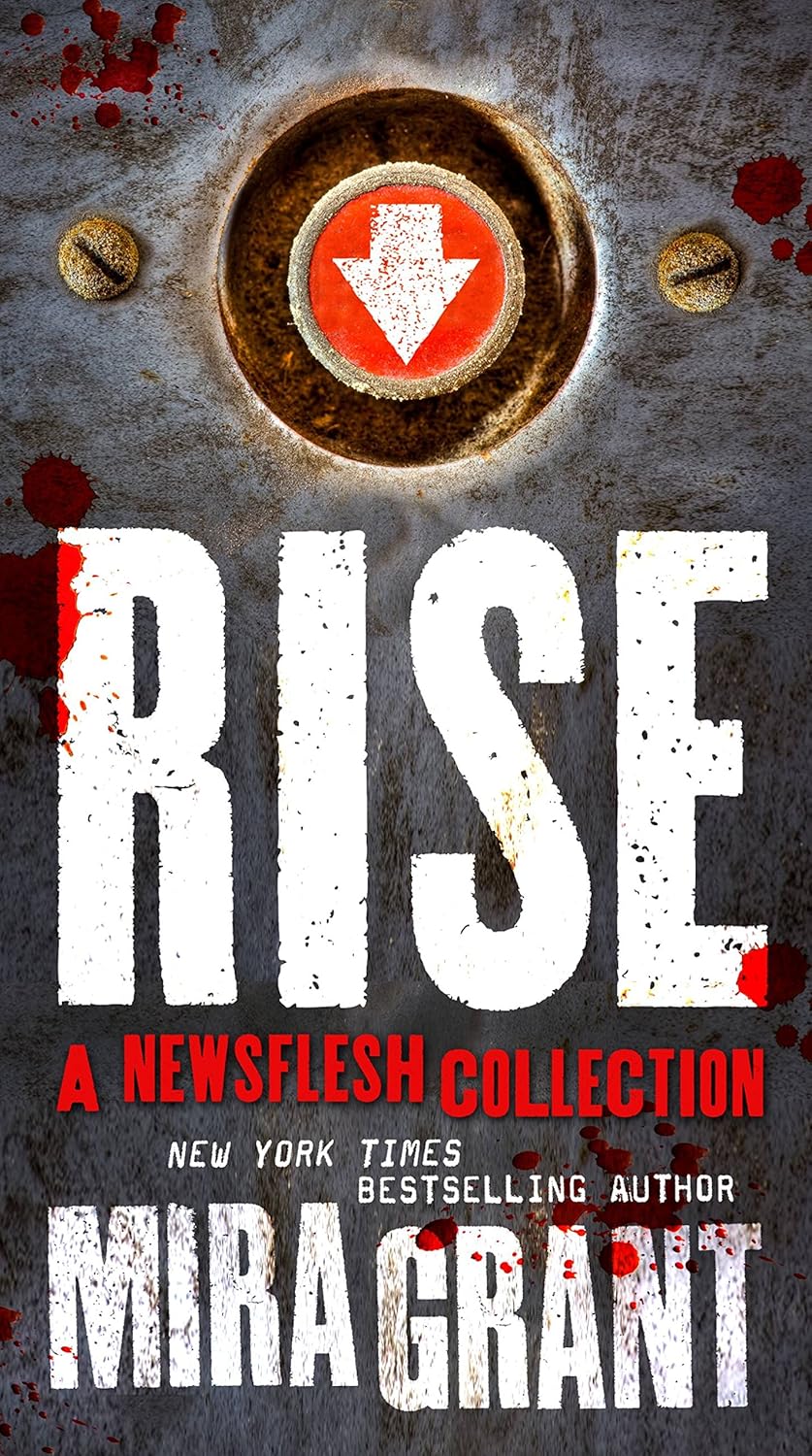 Rise: The Complete Newsflesh Collection - Kindle edition by Grant, Mira ...