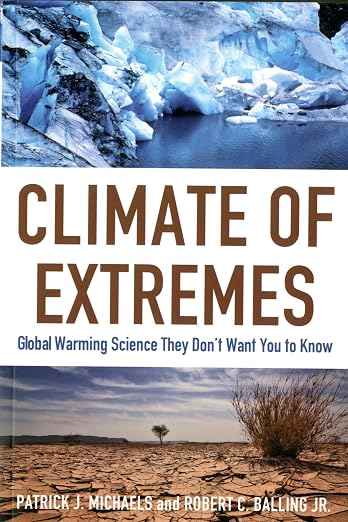 Climate of Extremes: Global Warming Science They Don't Want You to Know ...