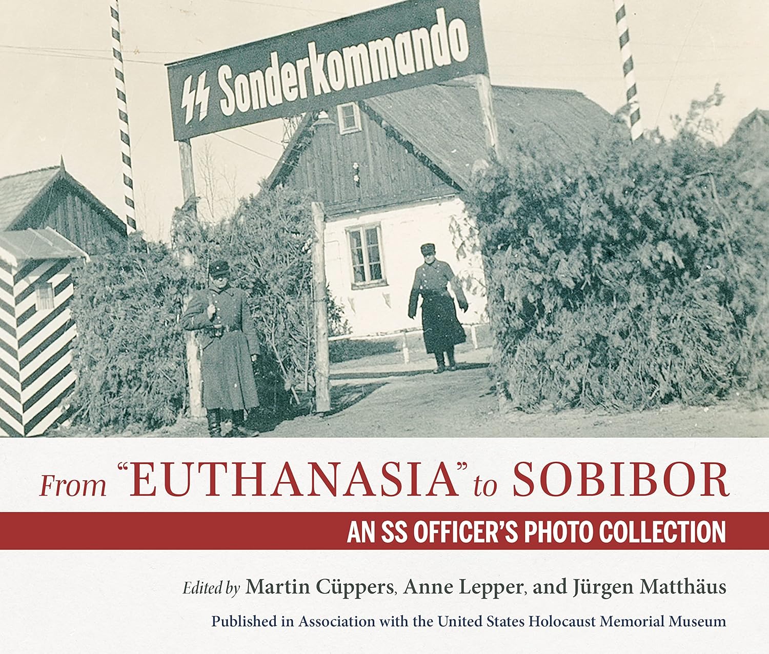 From "Euthanasia" to Sobibor: An SS Officer's Photo Collection: Cüppers ...