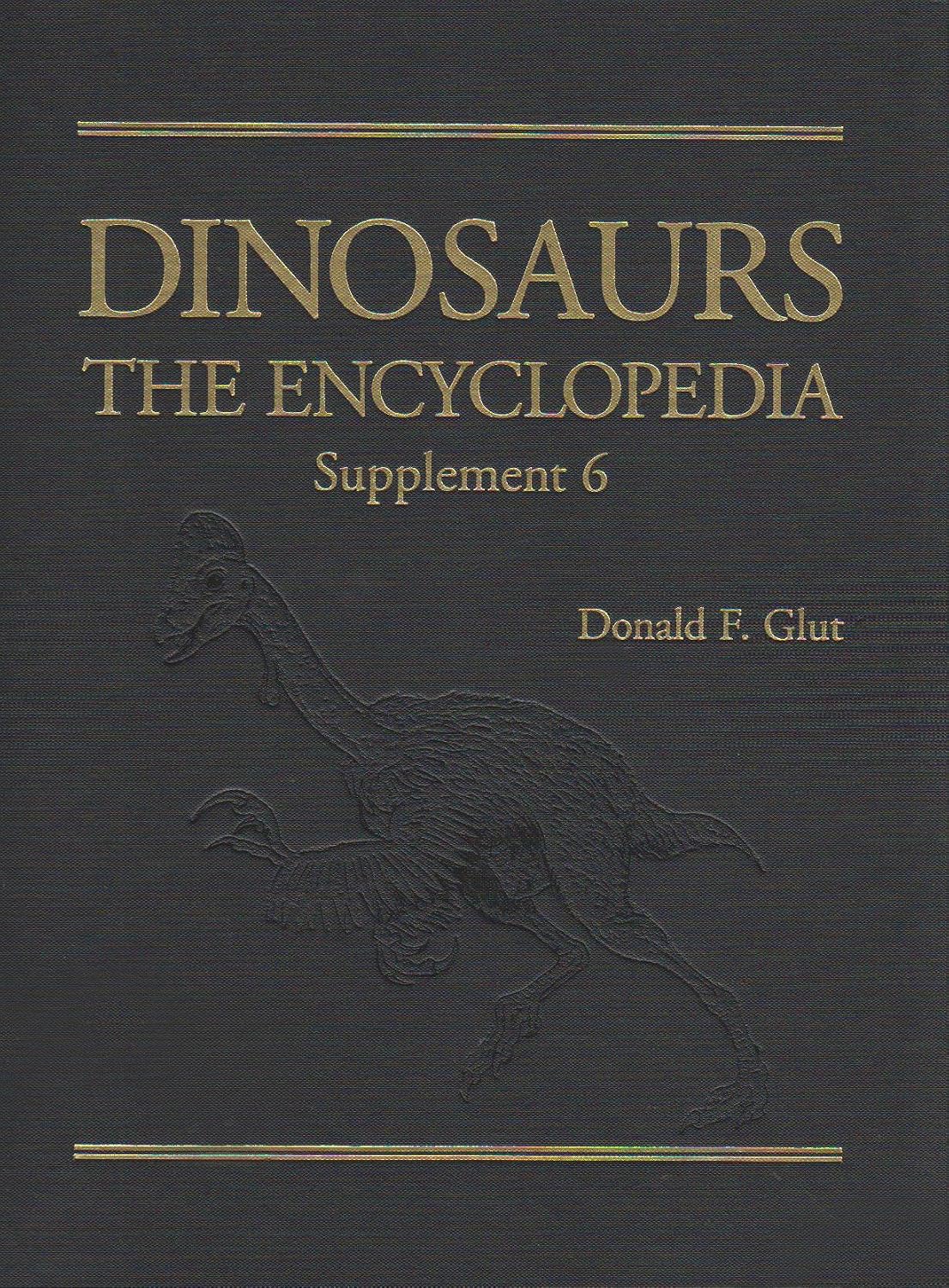 Dinosaurs: The Encyclopedia, Supplement 6: Glut, Donald F ...