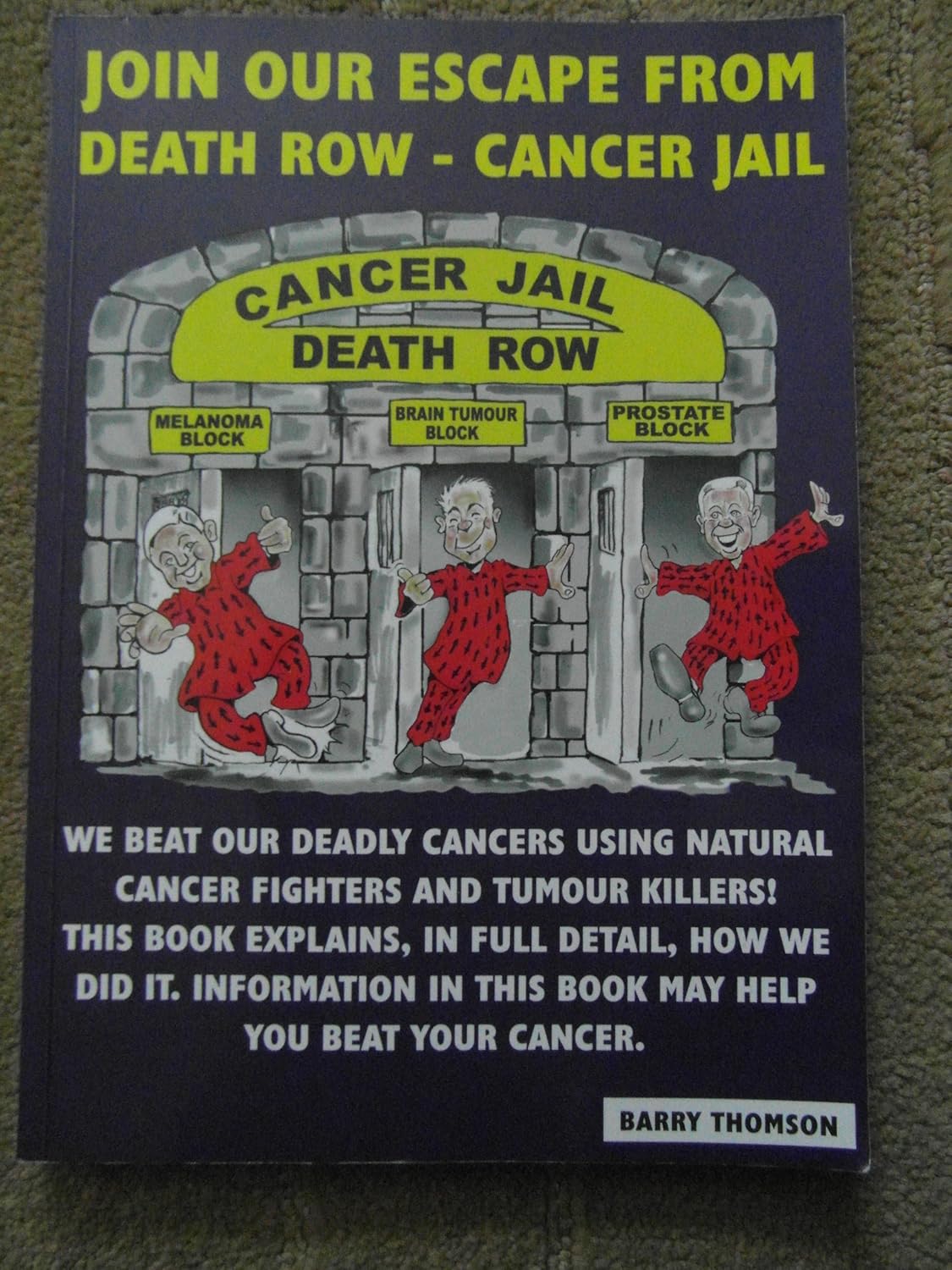 Join Our Escape from Death Row - Cancer Jail: Barry Thomson ...