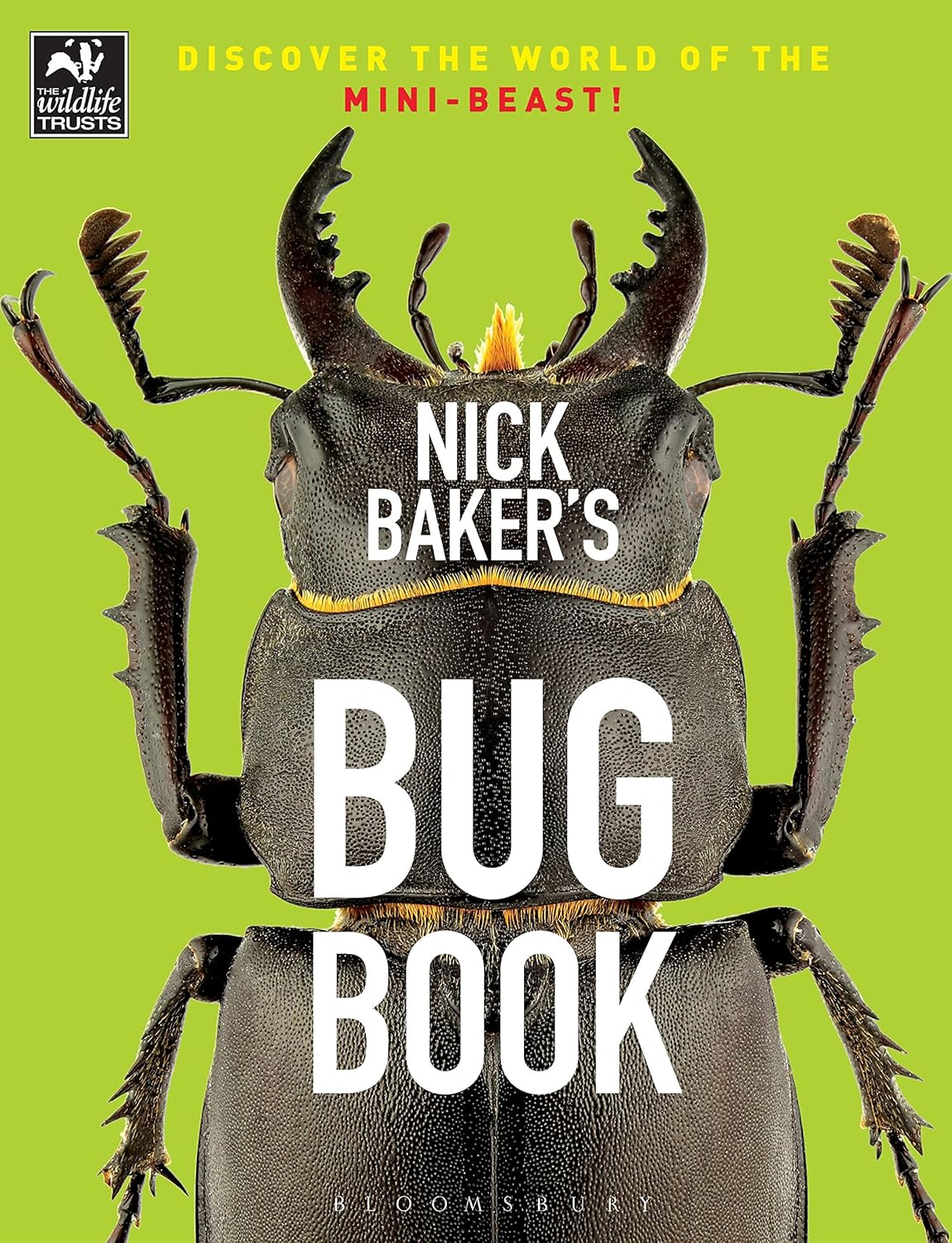 Nick Baker's Bug Book: Discover the World of the Mini-beast! (The ...