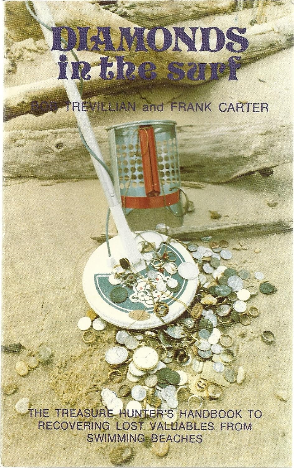 Diamonds in the Surf - The Treasure Hunter's Handbook to recovering ...