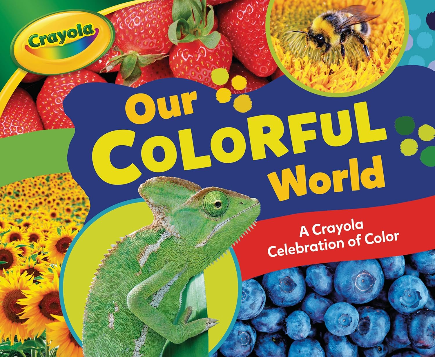 Our Colorful World: A Crayola ® Celebration of Color - Kindle edition ...
