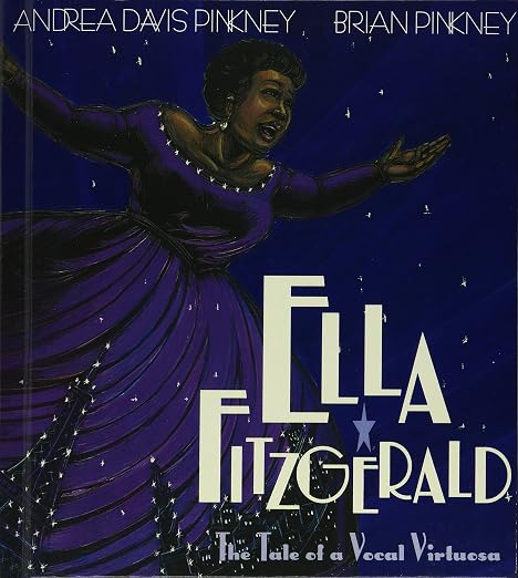 Ella Fitzgerald: The Tale of a Vocal Virtuosa: Andrea Davis Pinkney ...
