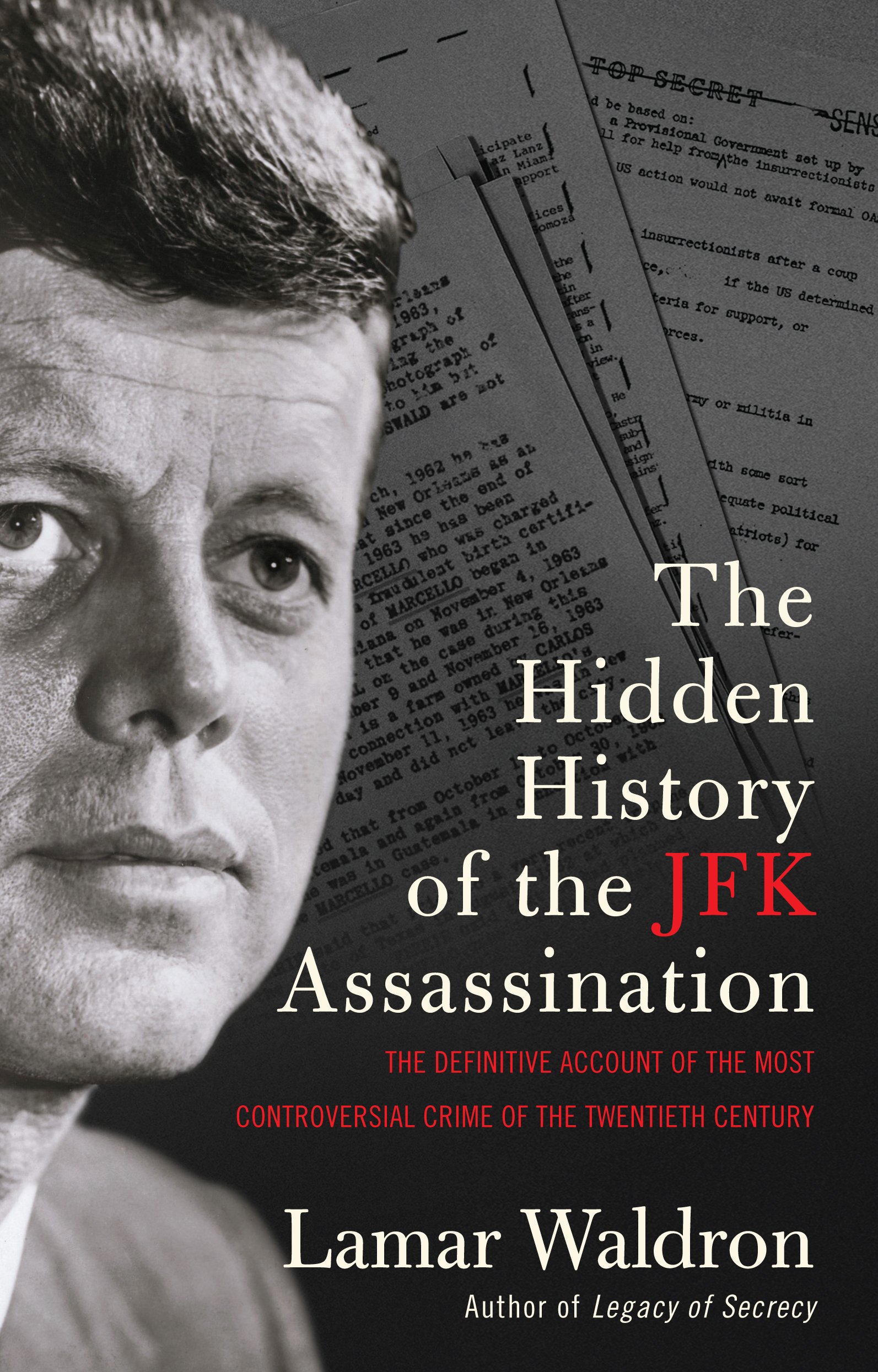 The Hidden History of the JFK Assassination: the definitive account of ...