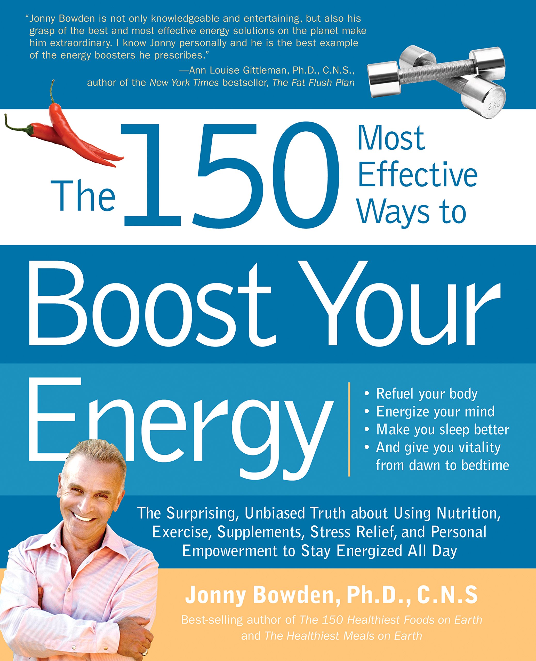 The 150 Most Effective Ways to Boost Your Energy: The Surprising ...