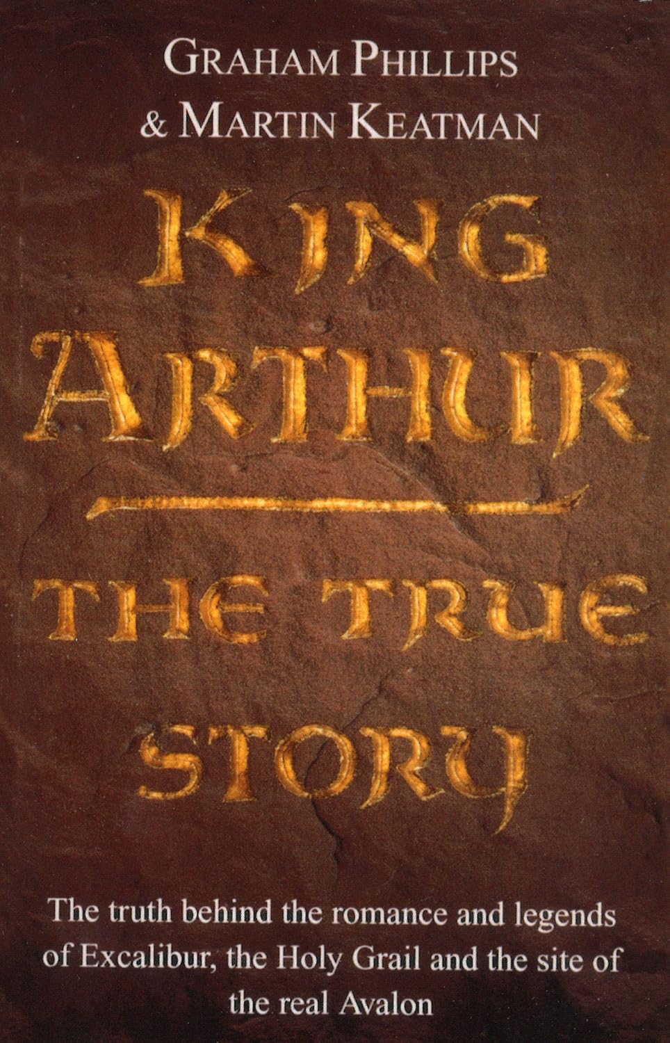 King Arthur: The True Story: Phillips, Graham, Keatman, Martin ...