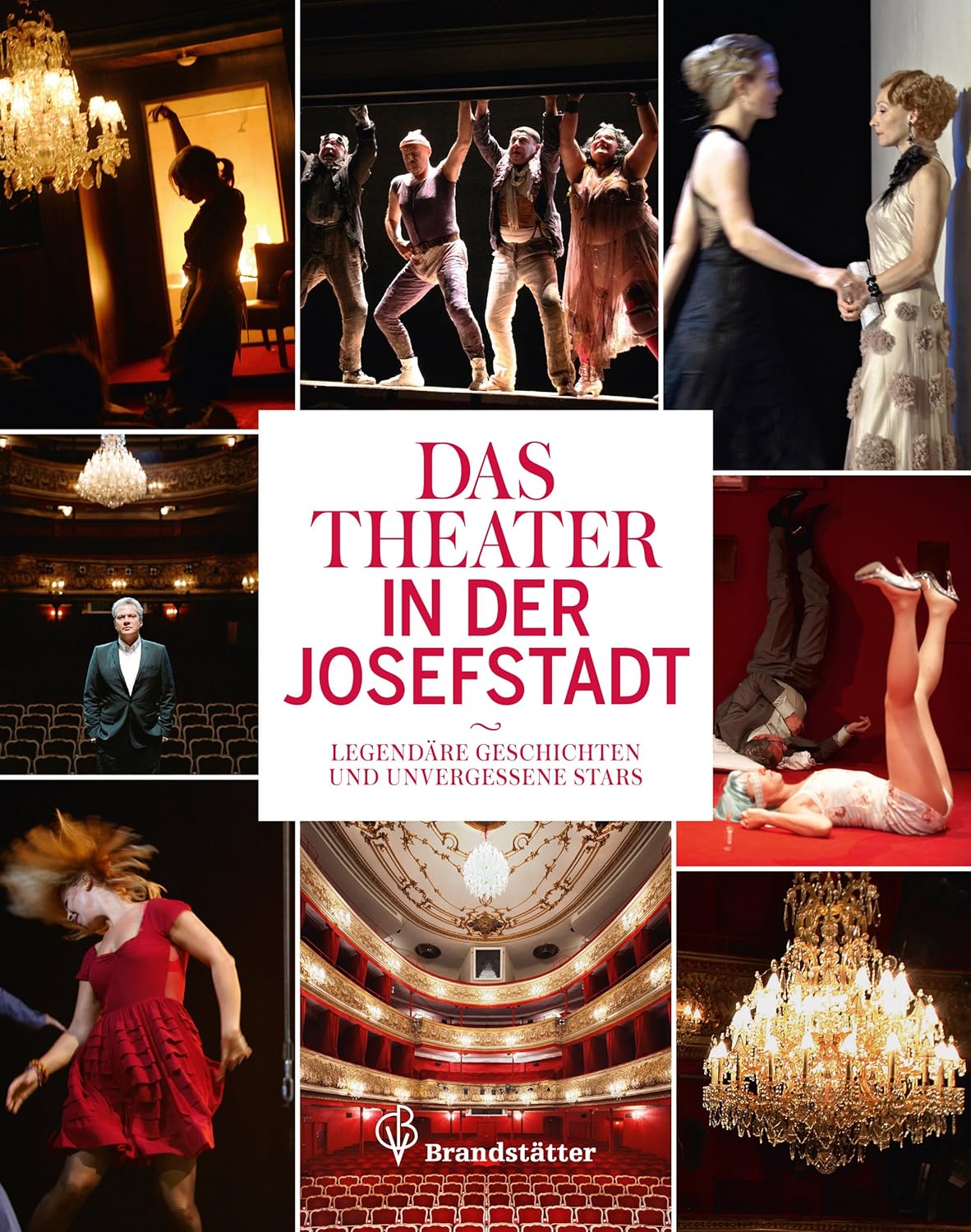 Das Theater in der Josefstadt - Legendäre Geschichten und unvergessene ...