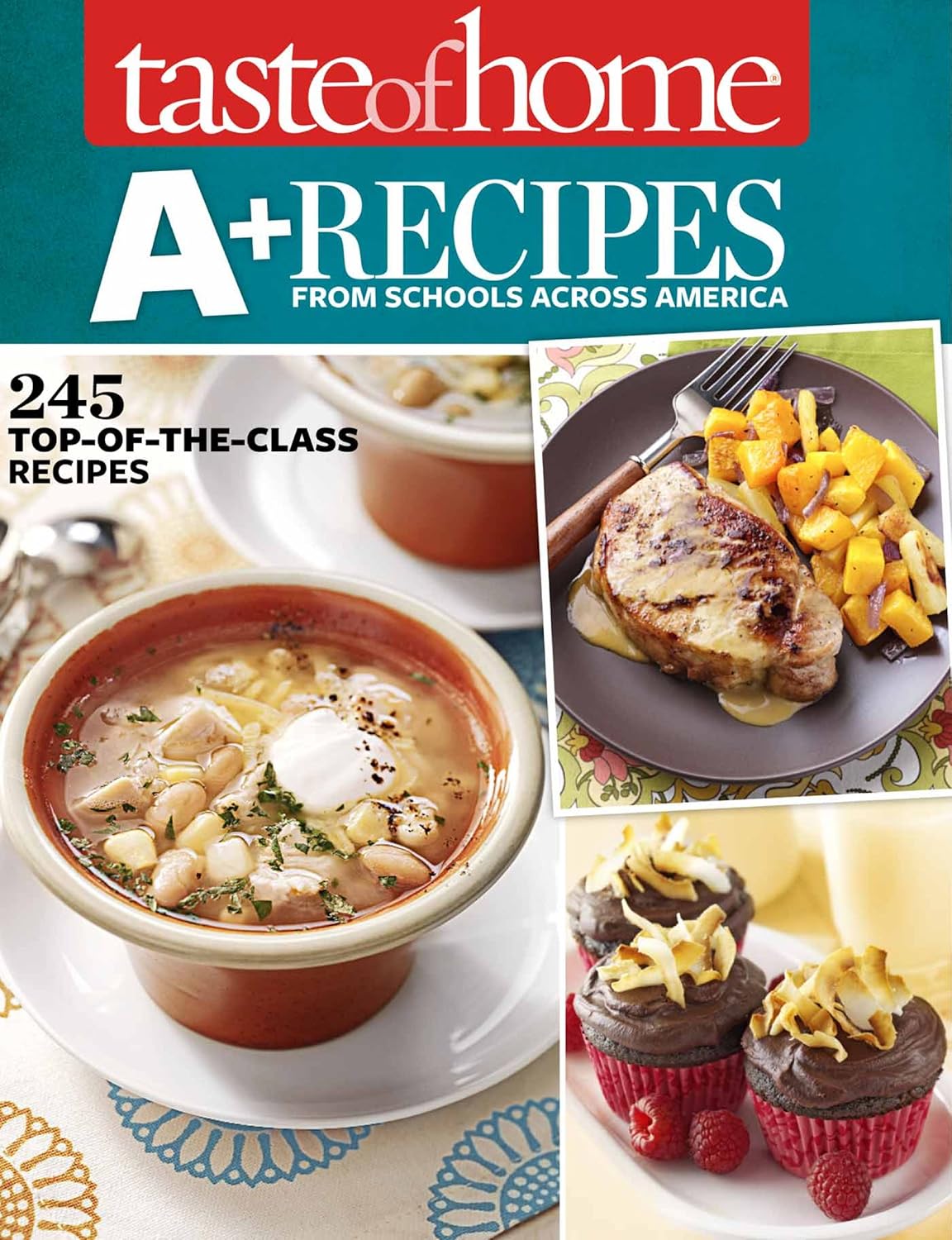 Taste of Home A+ Recipes from Schools Across America: 245 Top-of-the ...