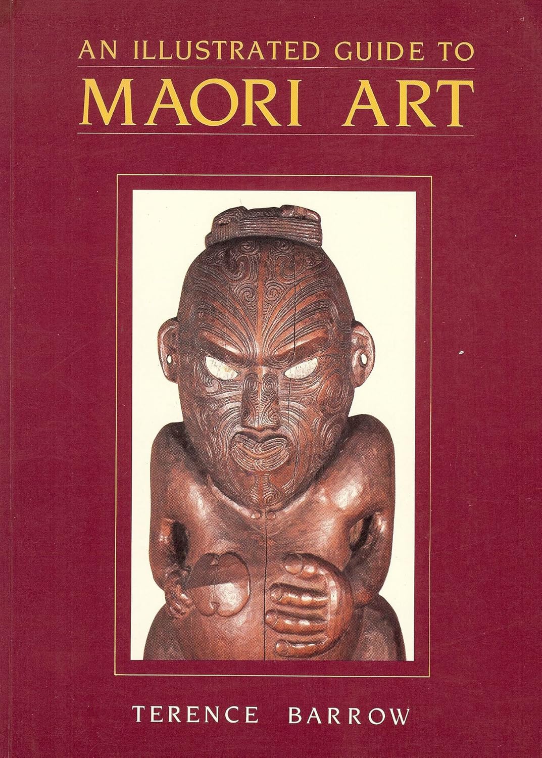 An Illustrated Guide to Maori Art: Terence Barrow: 9780456032107 ...