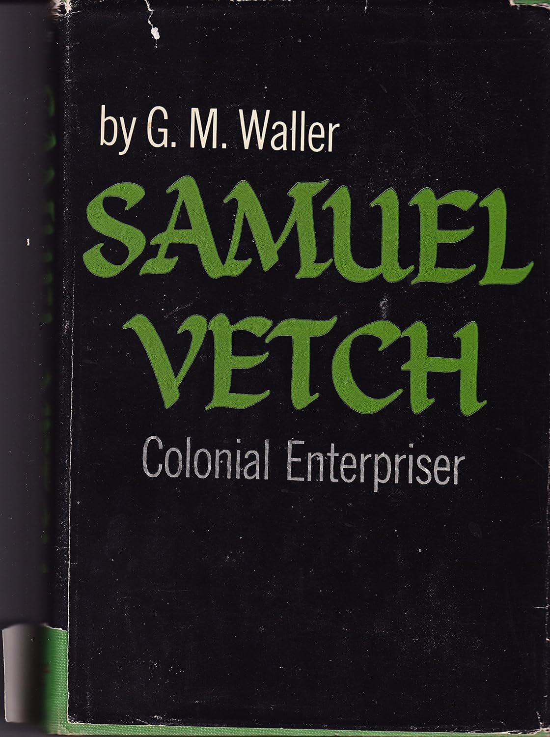 Samuel Vetch, colonial enterpriser: Waller, George Macgregor: Amazon ...