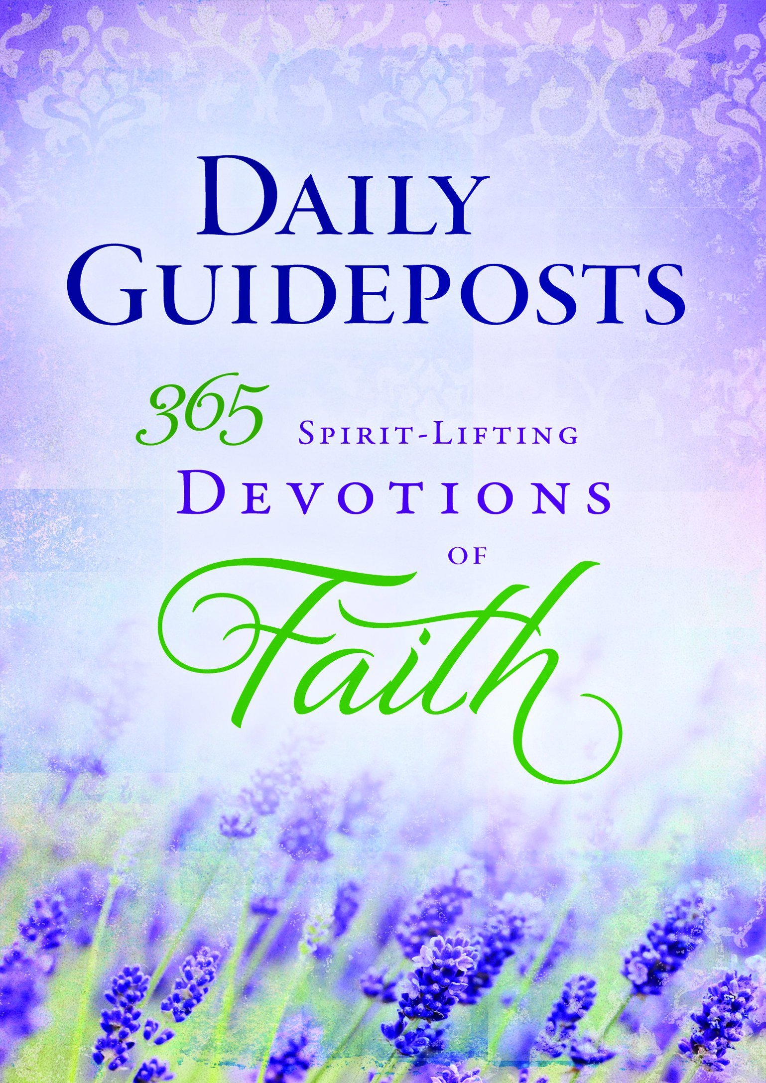 365 Spirit-Lifting Devotions of Faith (Daily Guideposts): Guideposts ...