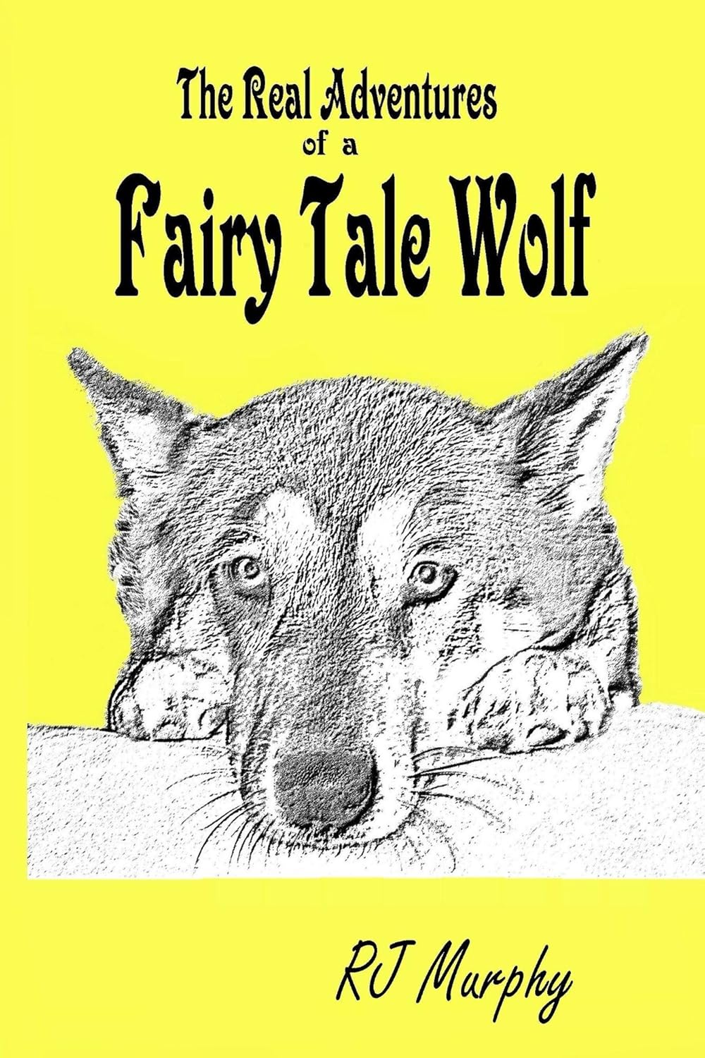 The Real Adventures of a Fairy Tale Wolf - Kindle edition by Murphy, R ...