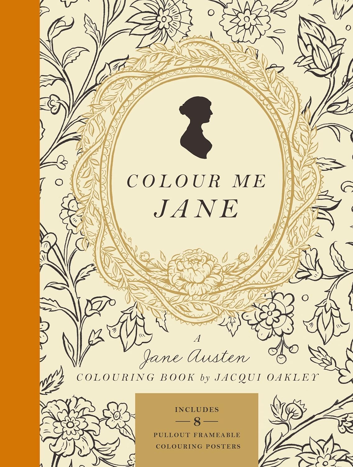 Colour Me Jane: A Jane Austen Adult Colouring Book : Oakley, Jacqui ...