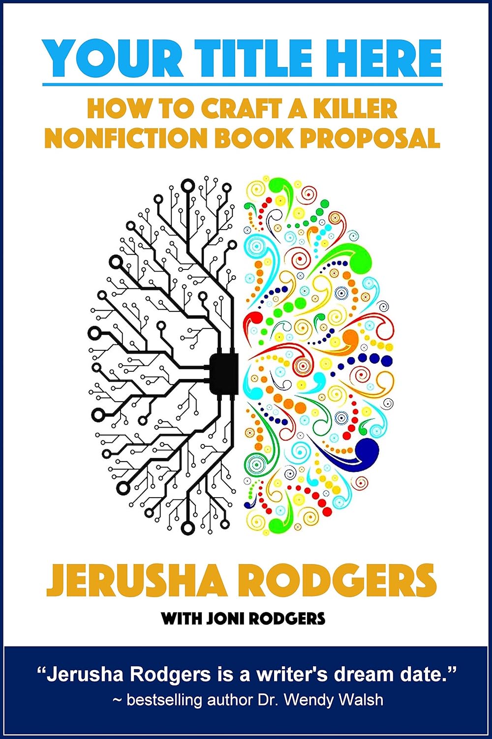 Your Title Here: How to Craft a Killer Nonfiction Book Proposal ...