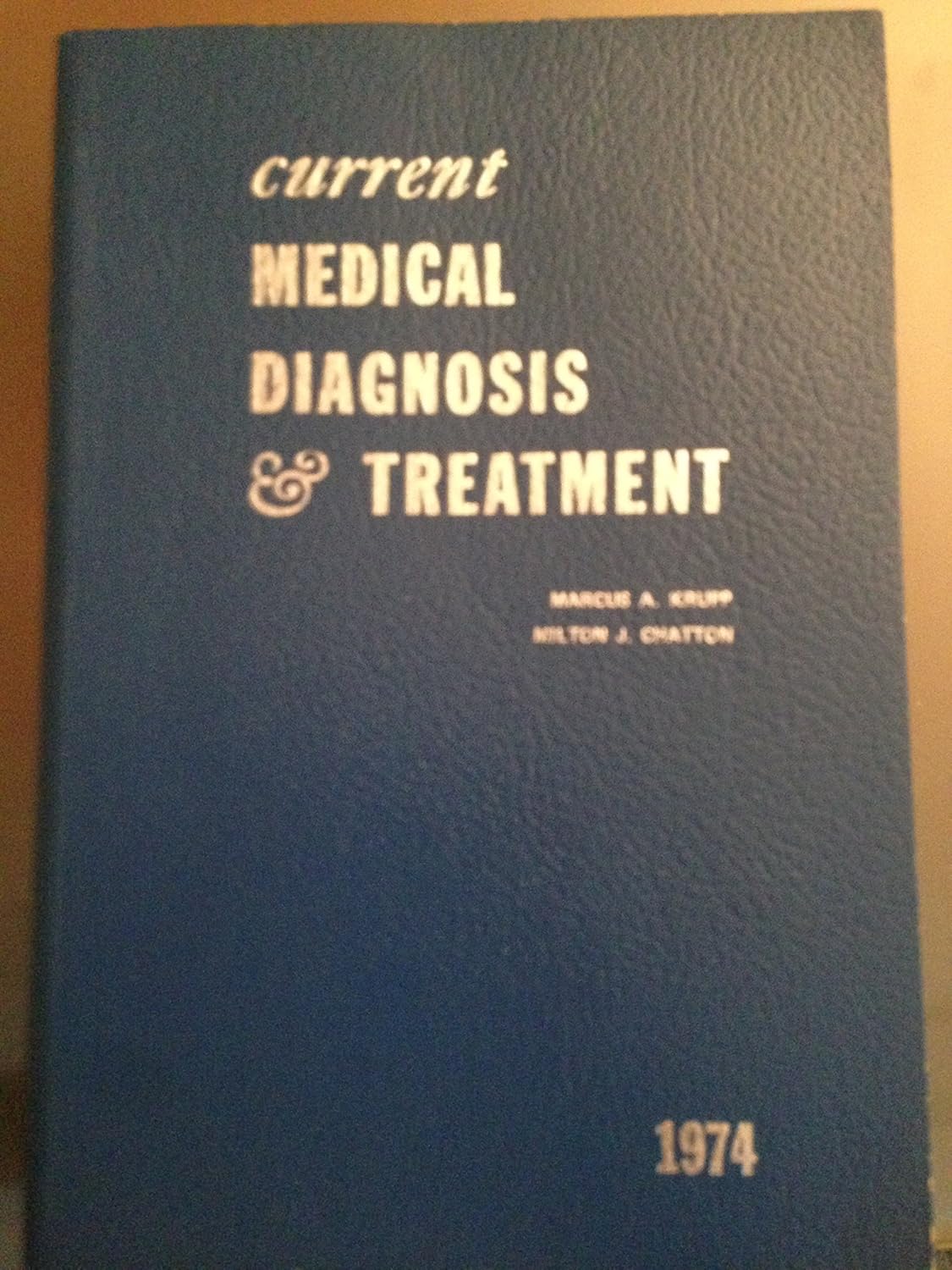 Current medical diagnosis & treatment: Krupp, Marcus Abraham: Amazon ...