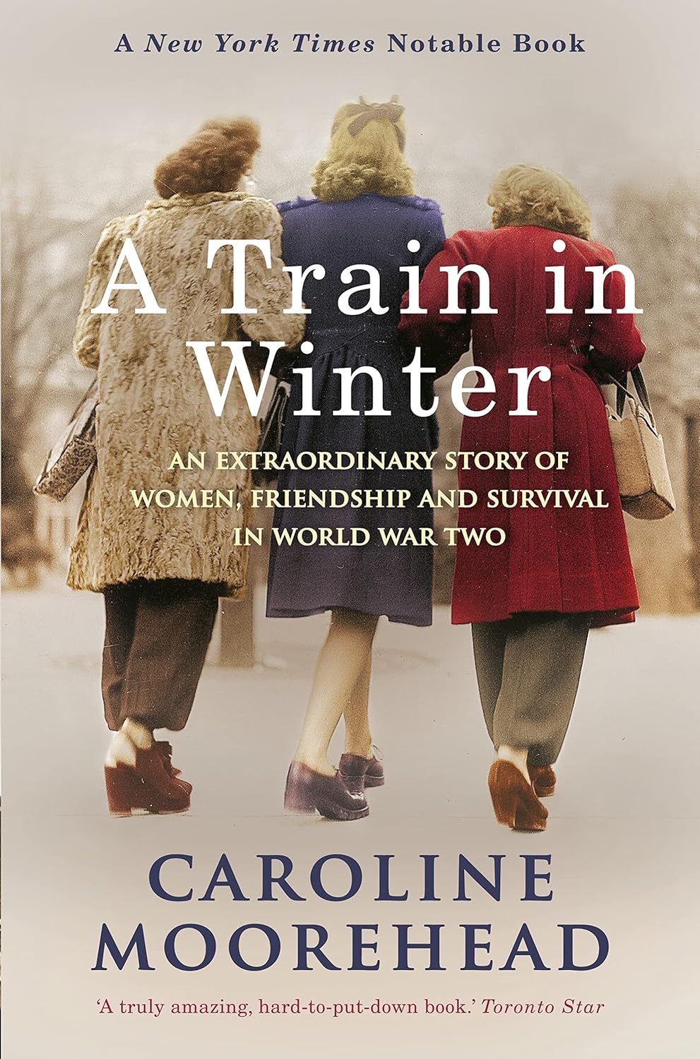 A Train in Winter: An Extraordinary Story of Women, Friendship and ...
