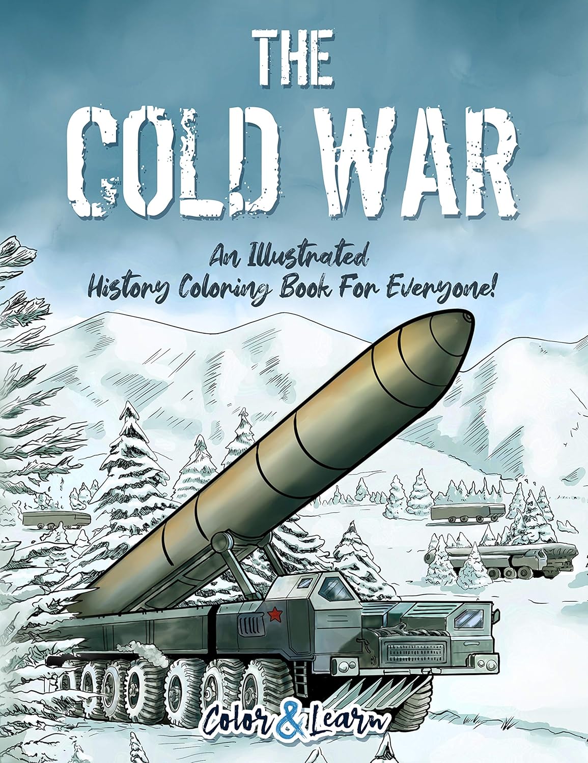 The Cold War (Color and Learn): An Illustrated History Coloring Book ...