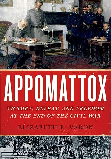 Amazon.com: Appomattox: Victory, Defeat, and Freedom at the End of the ...