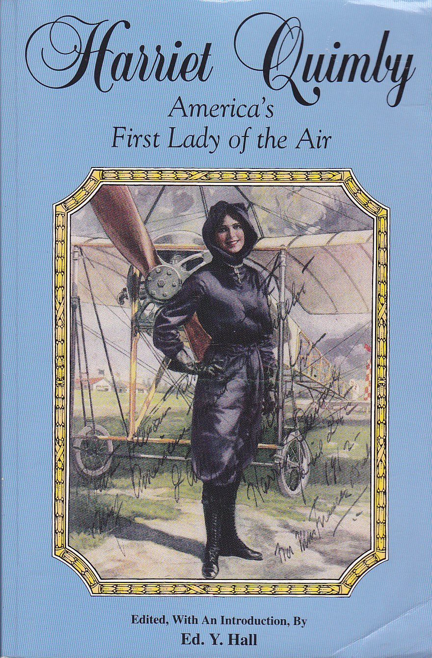 Harriet Quimby - America's First Lady of the Air (Avation History Ser ...