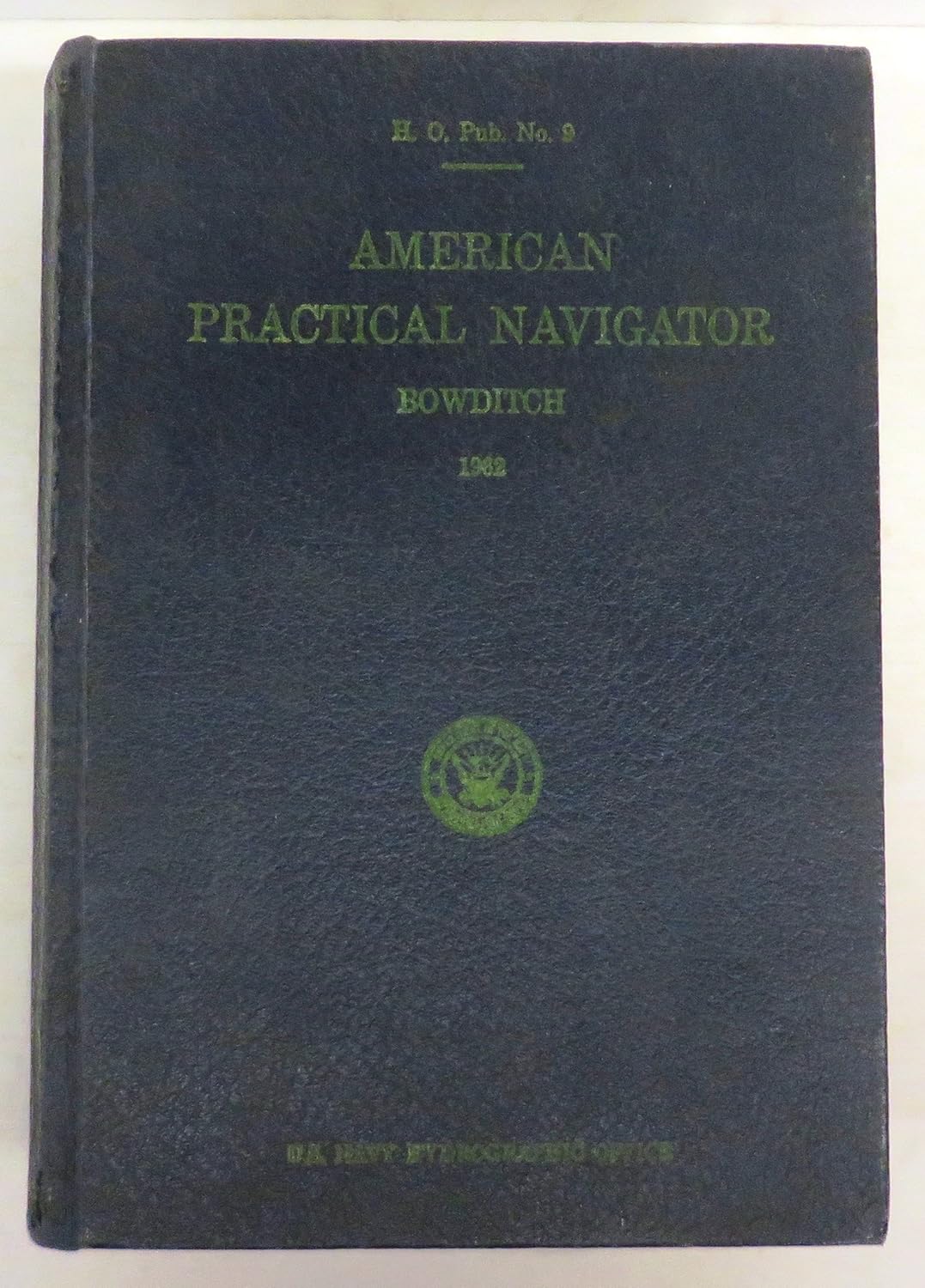 American practical navigator;: An epitome of navigation (H.O. pub ...