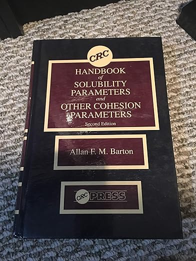 CRC Handbook of Solubility Parameters and Other Cohesion Parameters ...