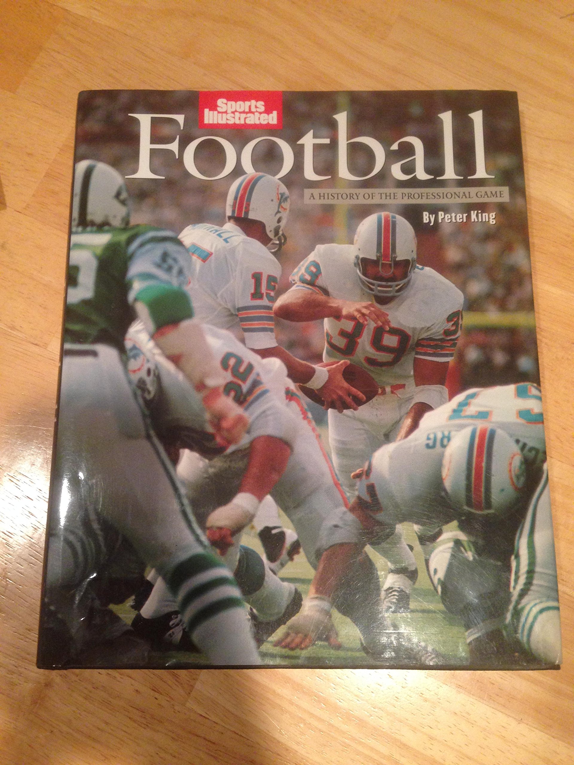 Football: A History of the Professional Game (Sports Illustrated): King ...
