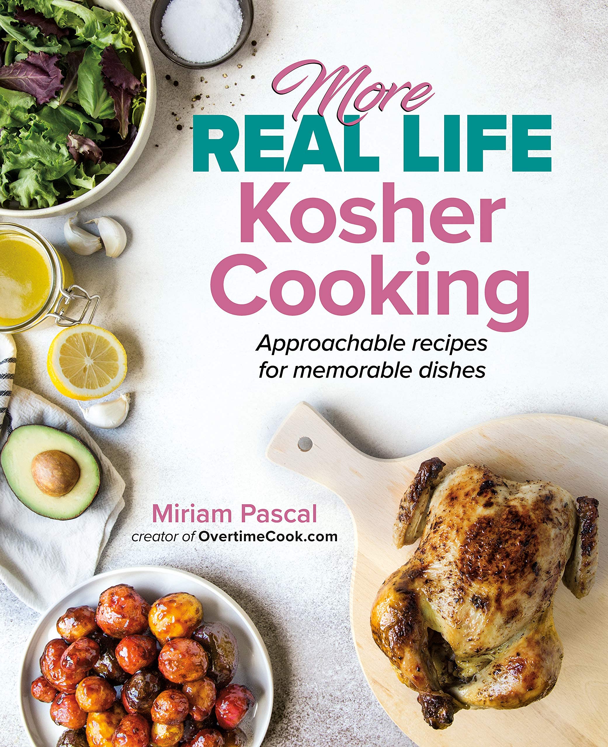 More Real Life Kosher Cooking: Approachable recipes for memorable ...