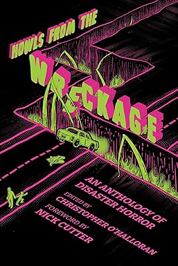 Amazon.com: Howls From the Wreckage: An Anthology of Disaster Horror eBook : O'Halloran ...