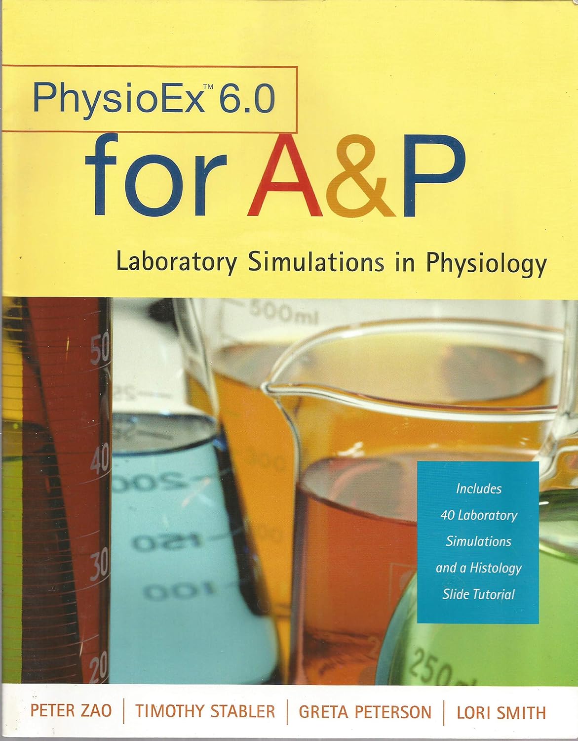 PhysioEx 6.0 for A&P: Laboratory Simulations in Physiology: Stabler ...