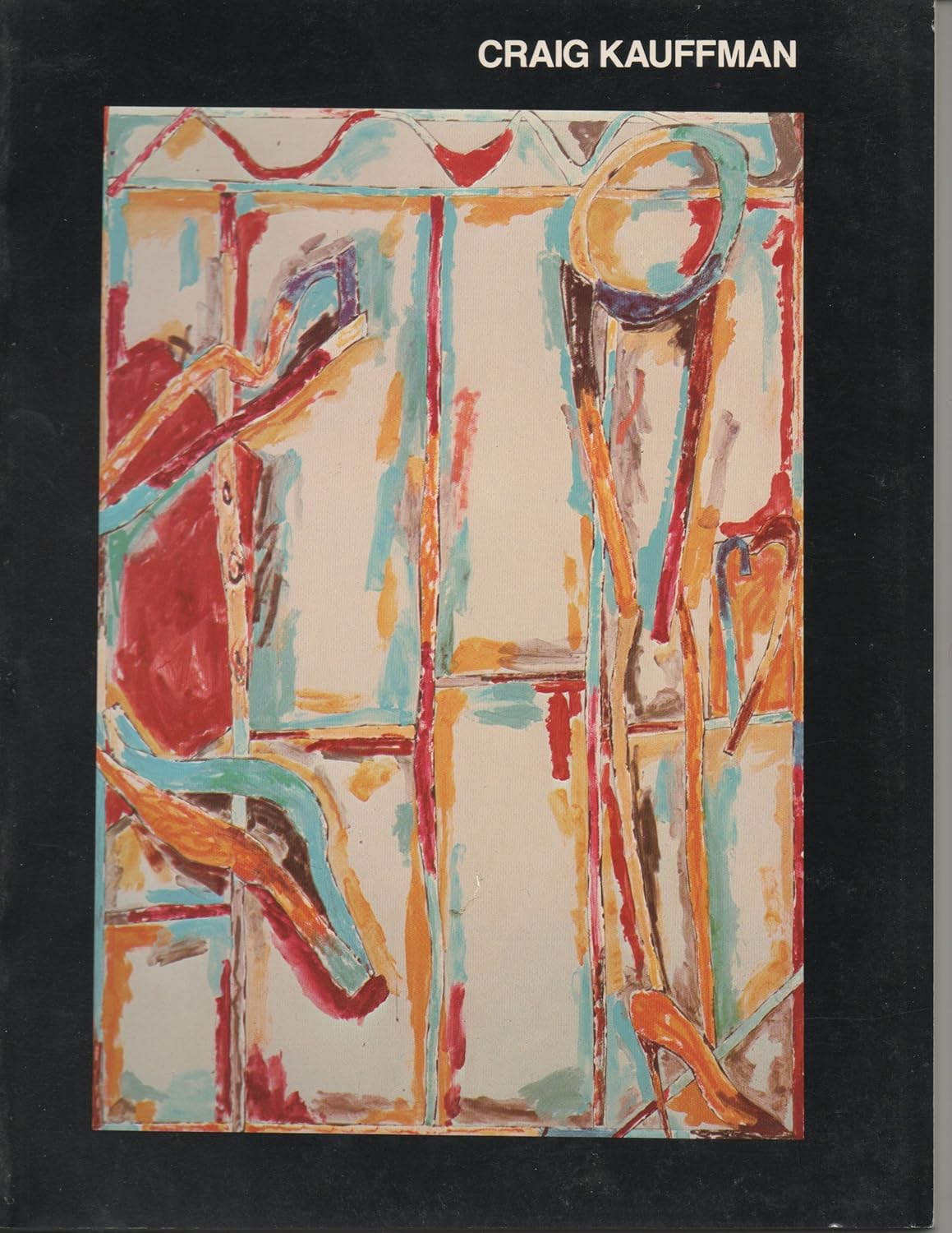 Craig Kauffman, a comprehensive survey, 1957-1980: La Jolla Museum of ...