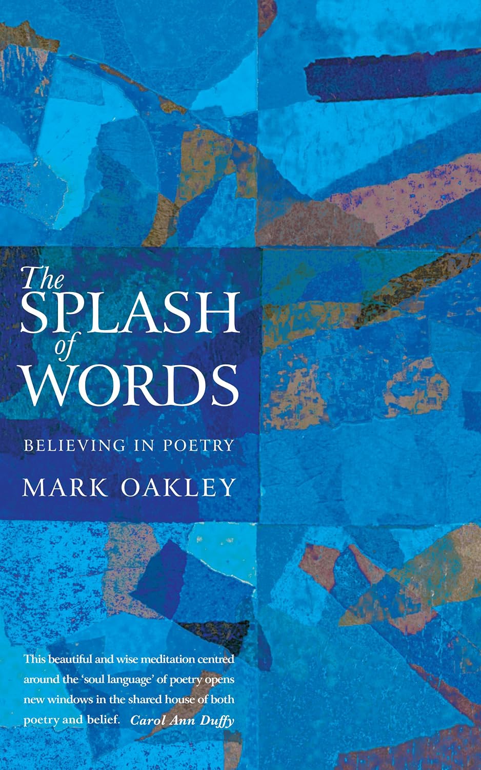 The Splash of Words: Believing in poetry eBook : Mark Oakley: Amazon.co ...