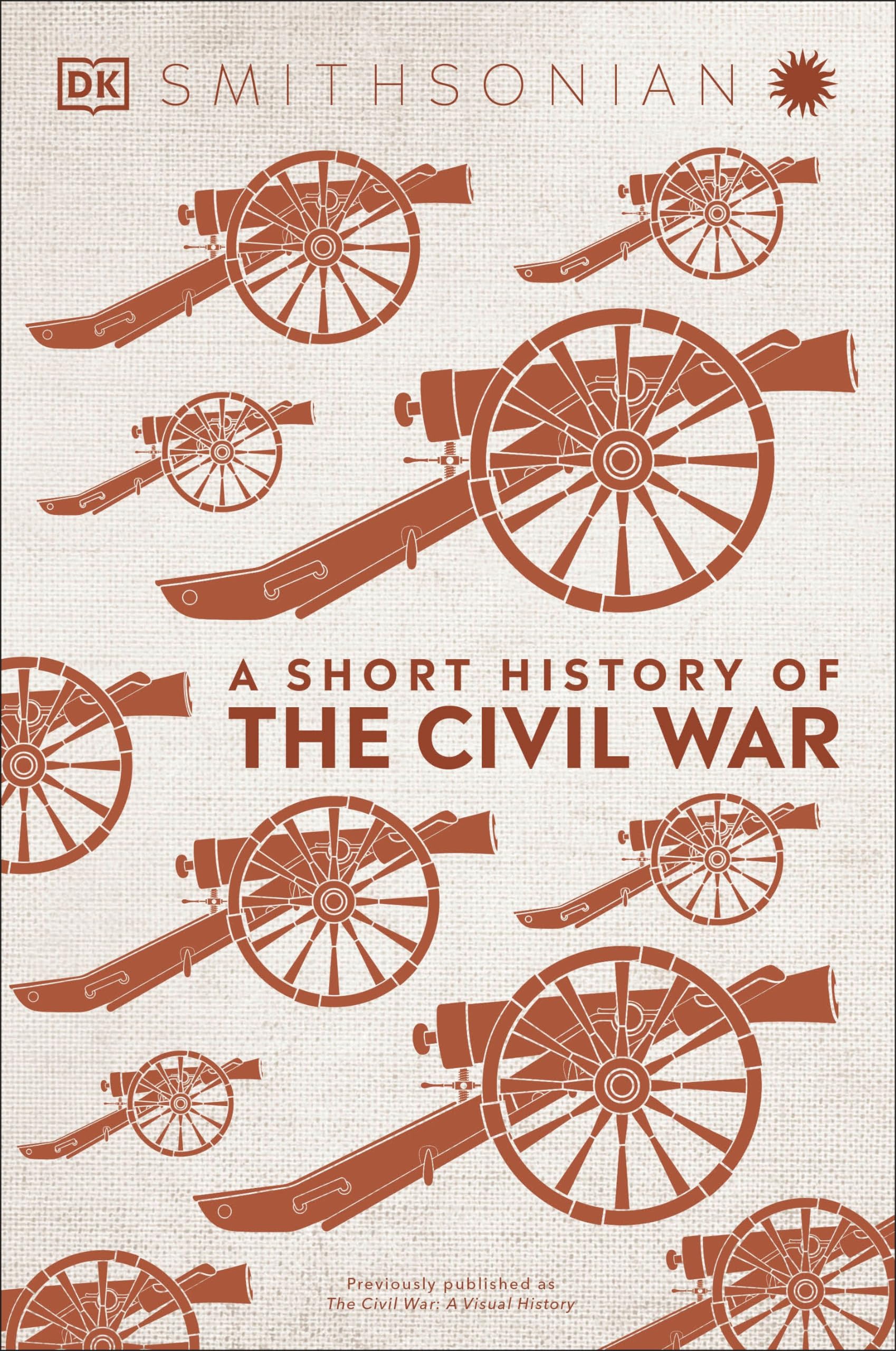 A Short History of the Civil War: DK: 9781465494078: Amazon.com: Books