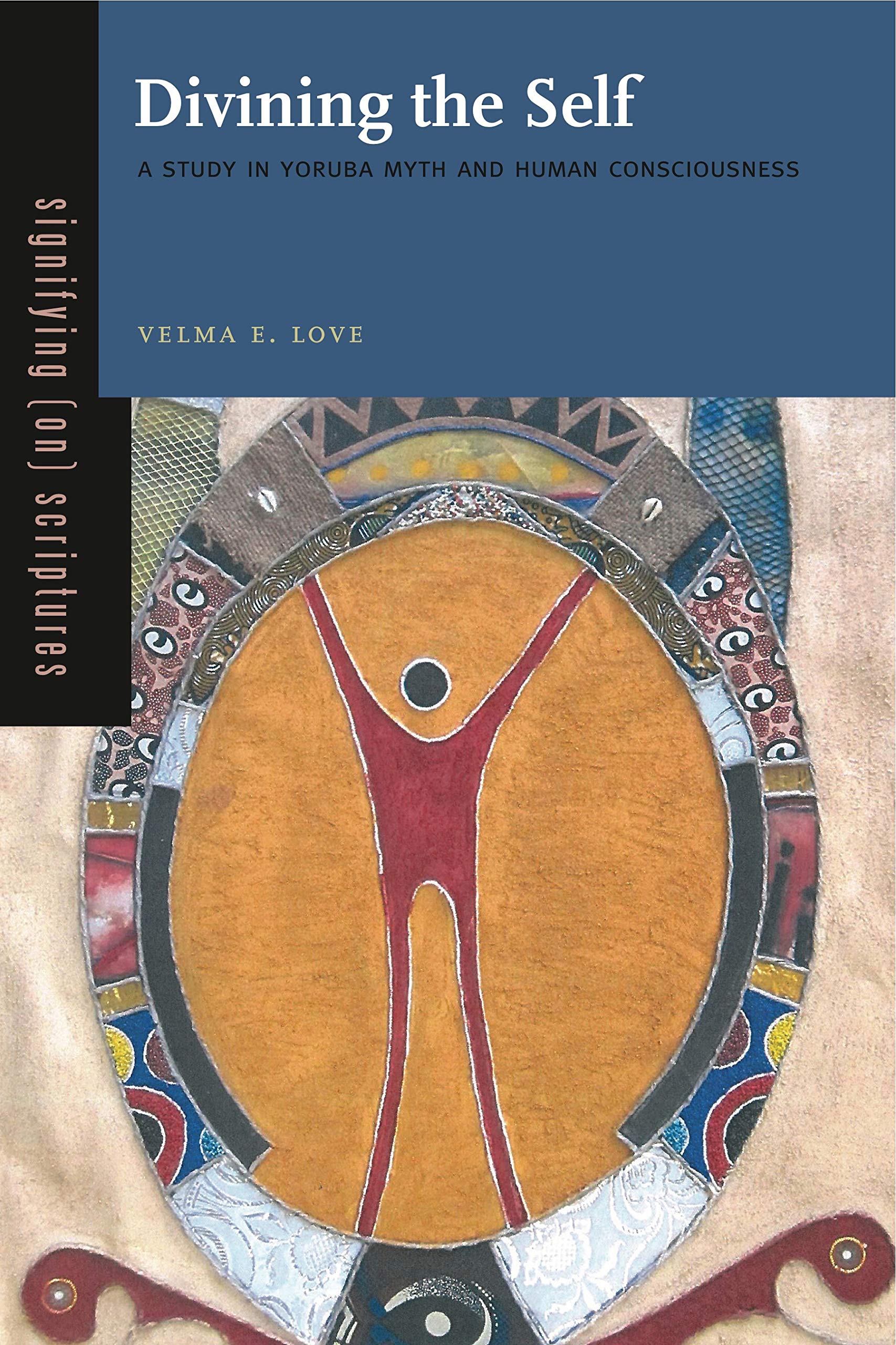 Divining the Self: A Study in Yoruba Myth and Human Consciousness ...