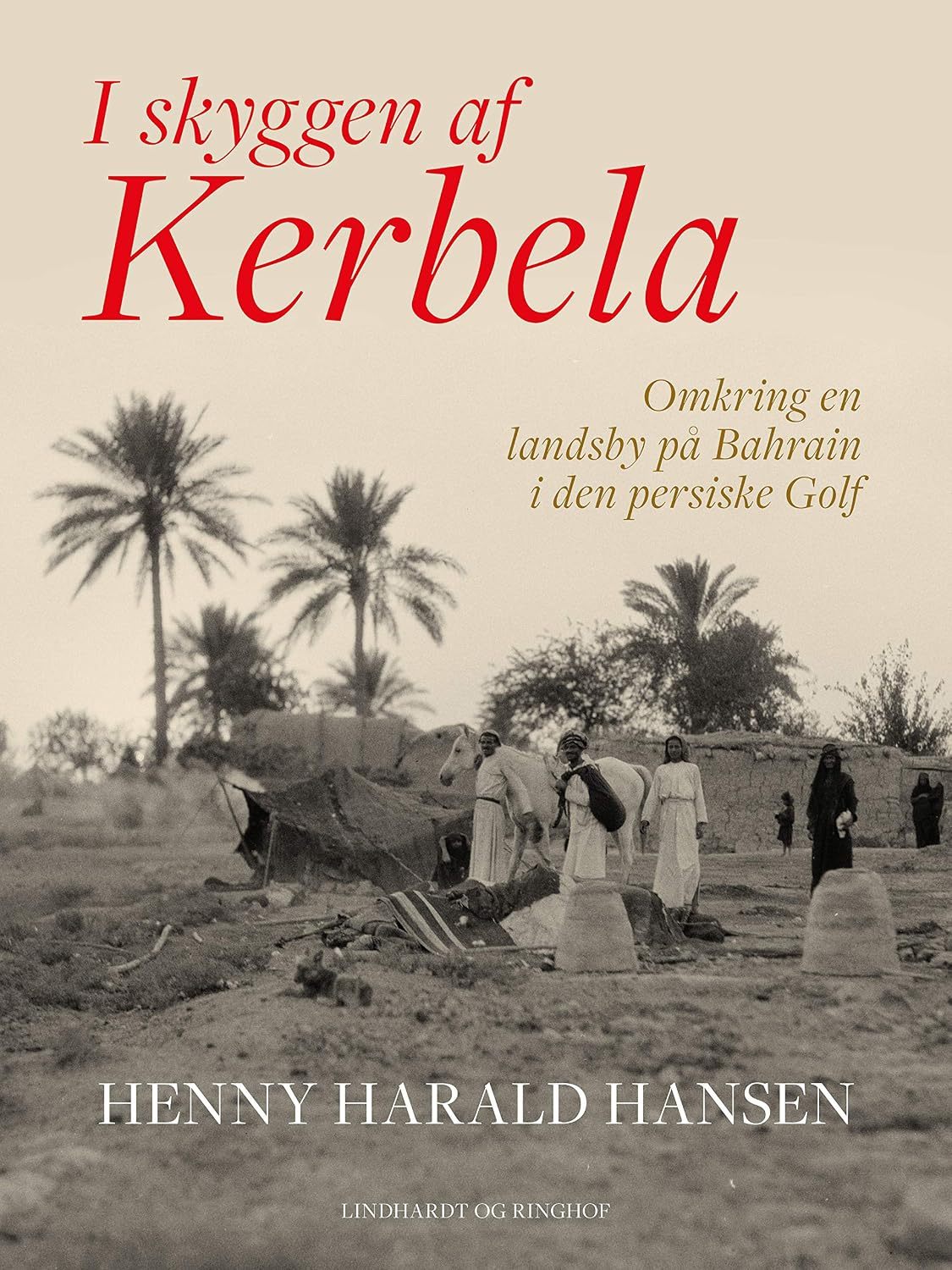 Amazon.co.jp: I skyggen af Kerbela - omkring en landsby på Bahrain i ...