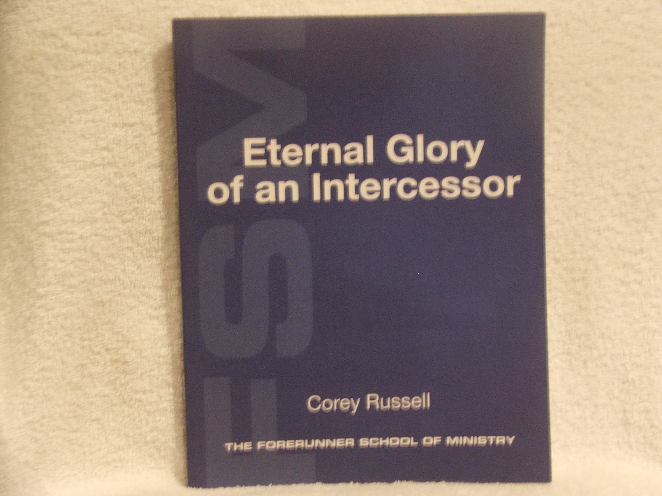Eternal Glory of an Intercessor: Corey Russell: 9780975562543: Amazon ...