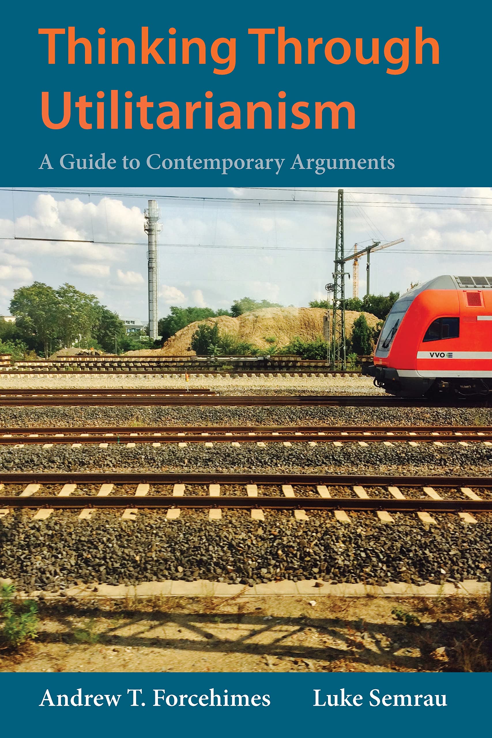 Thinking Through Utilitarianism: A Guide to Contemporary Arguments ...