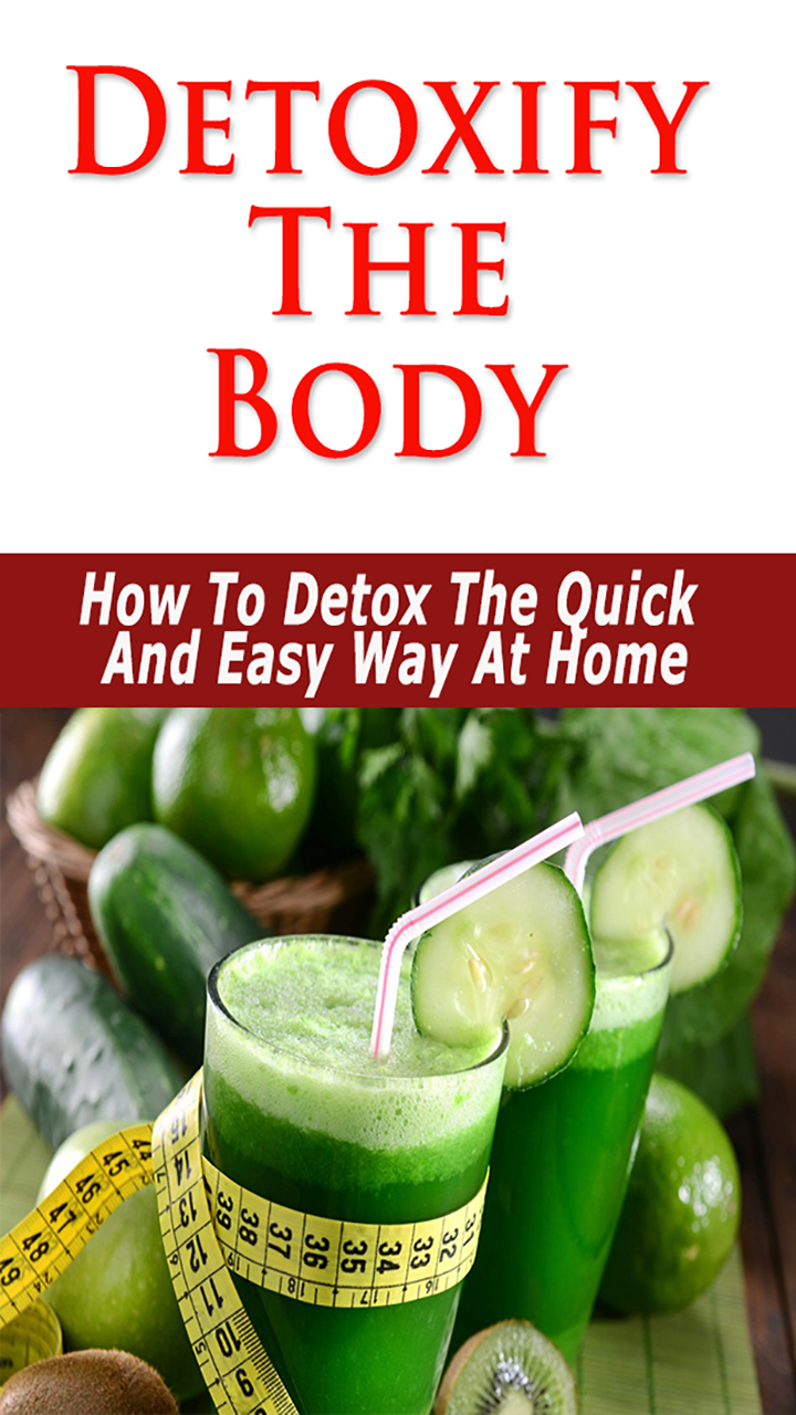 Detox Cleanse - Detoxify The Body : Need To Detoxify? - Discover The ...