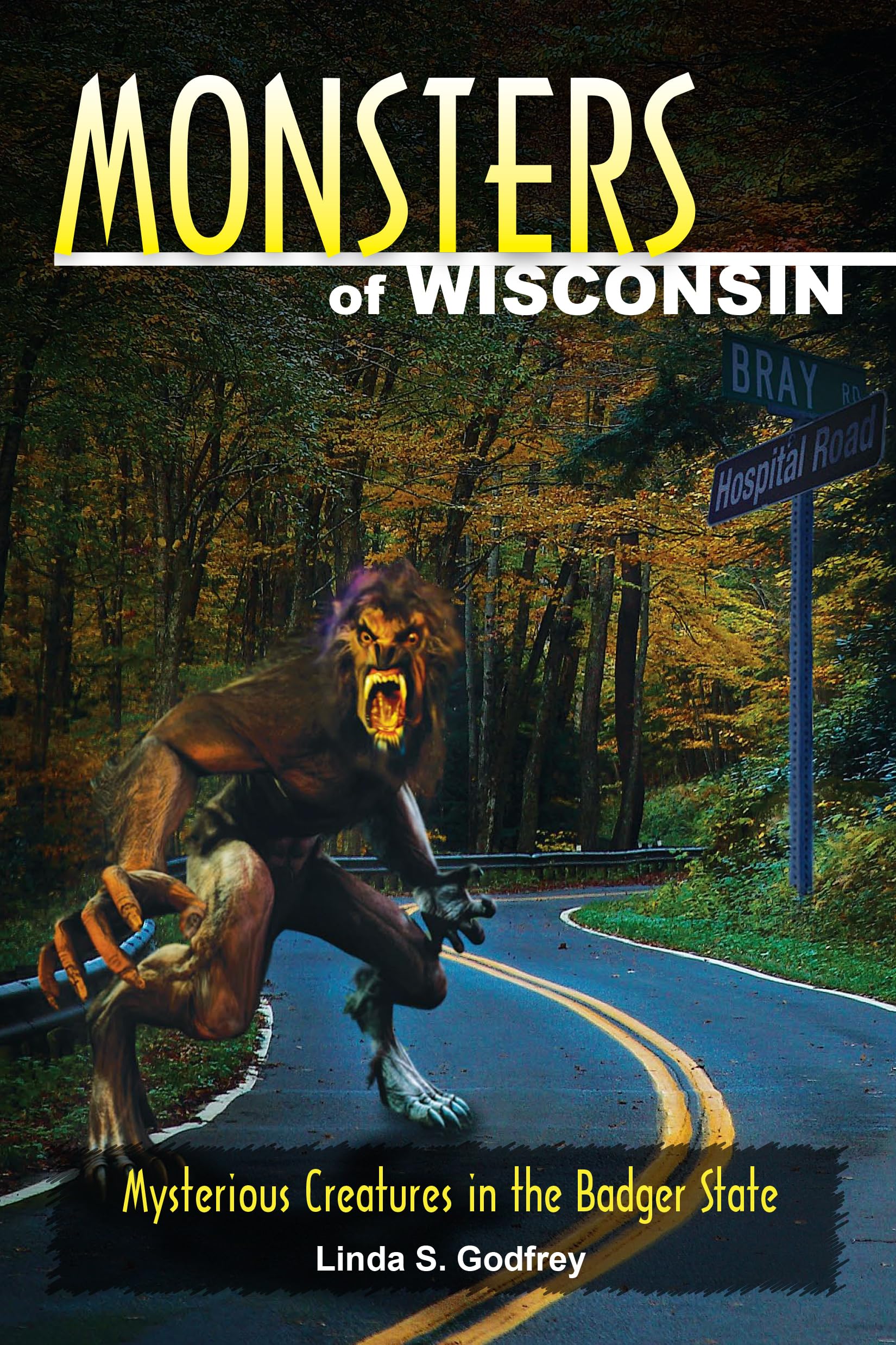 Monsters of Wisconsin: Mysterious Creatures in the Badger State ...