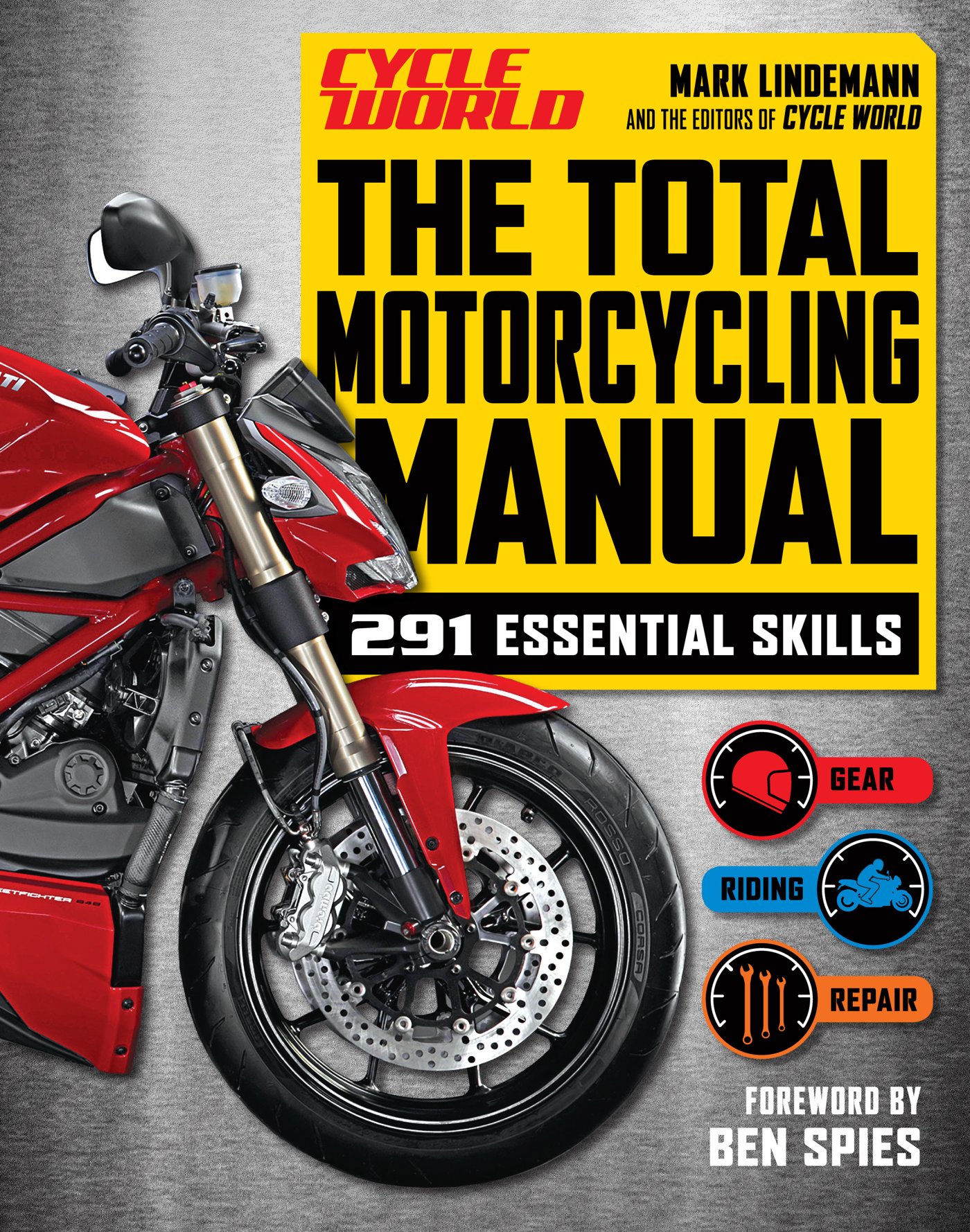 The Total Motorcycling Manual (Cycle World): 291 Skills You Need ...