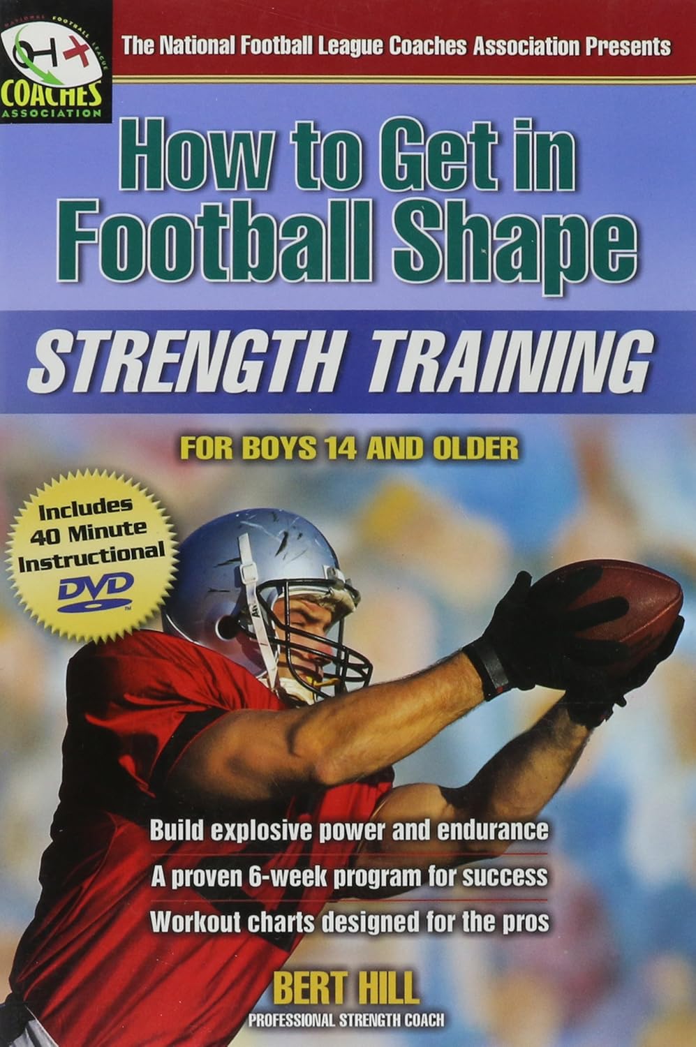 Strength Training: How to Get in Football Shape: Bert Hill ...