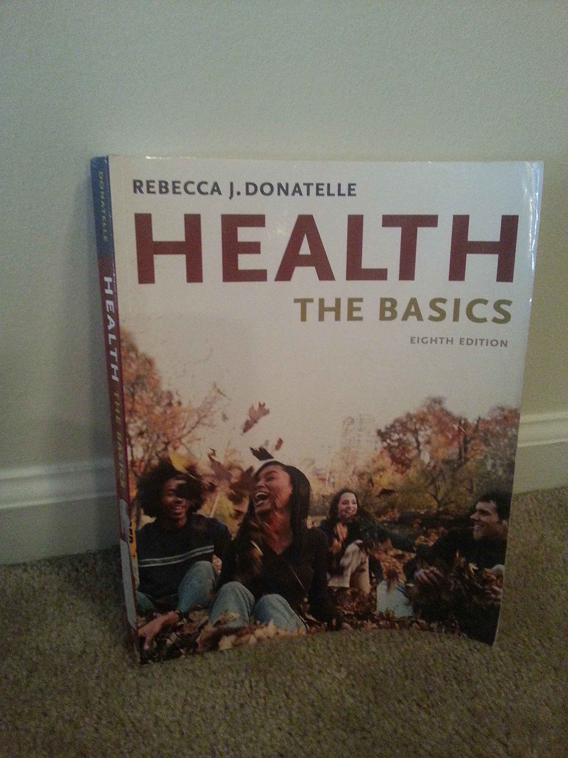 Health: The Basics (8th Edition): Donatelle, Rebecca J.: 9780321523020 ...