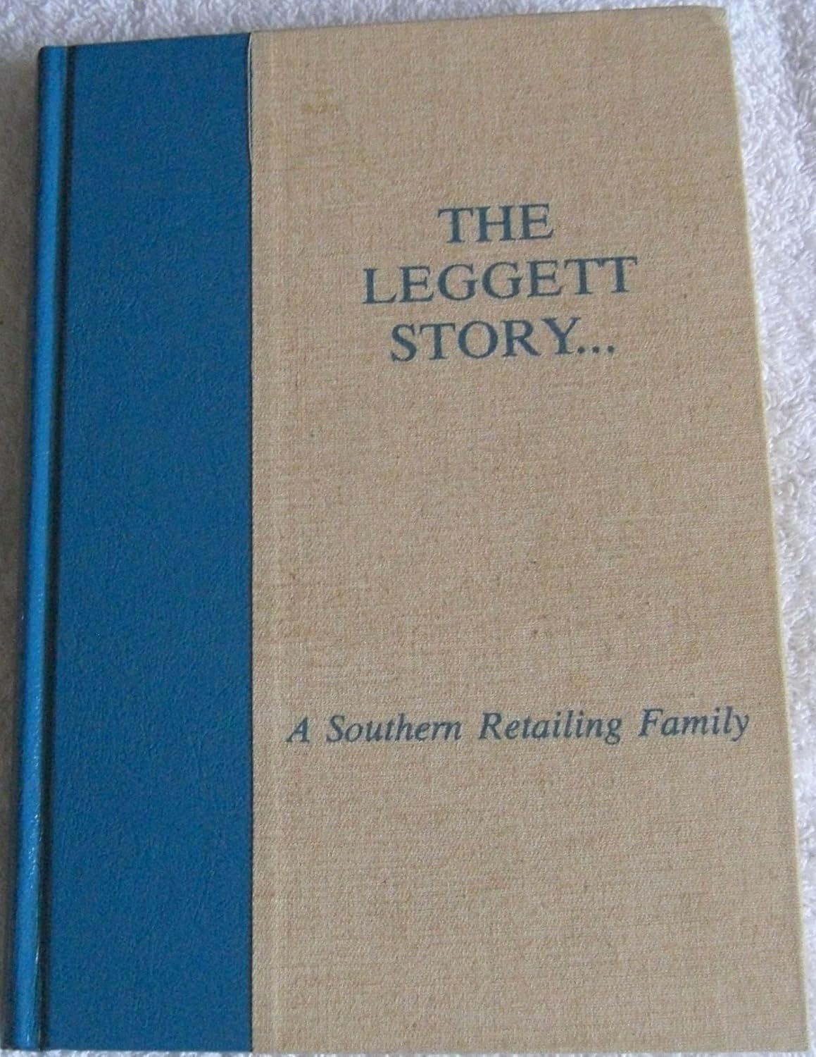The Leggett Story. . .A Southern Retailing Family: Booton Herndon ...