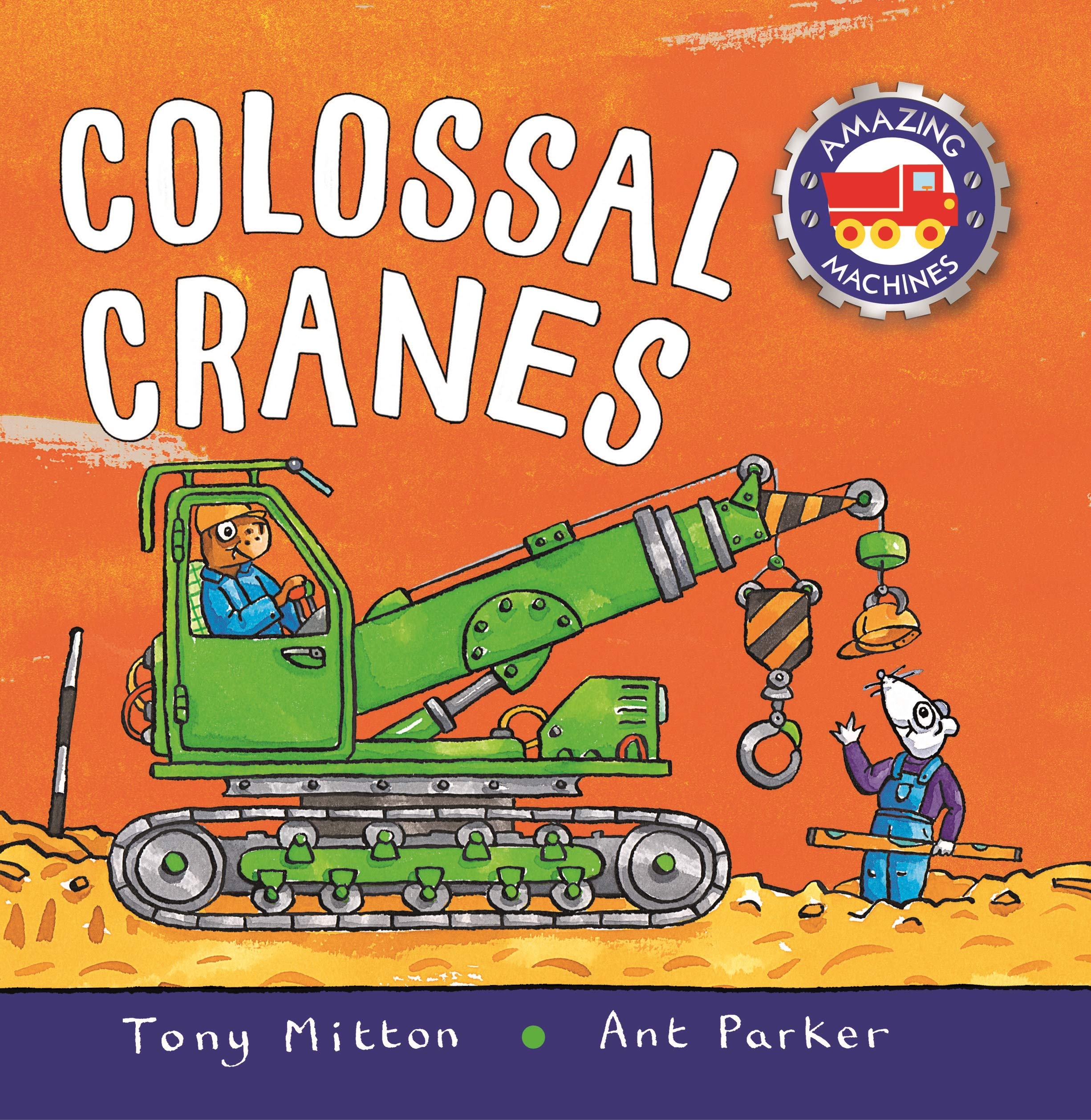 Amazing Machines Colossal Cranes (Amazing Machines) [Board book]: Tony ...