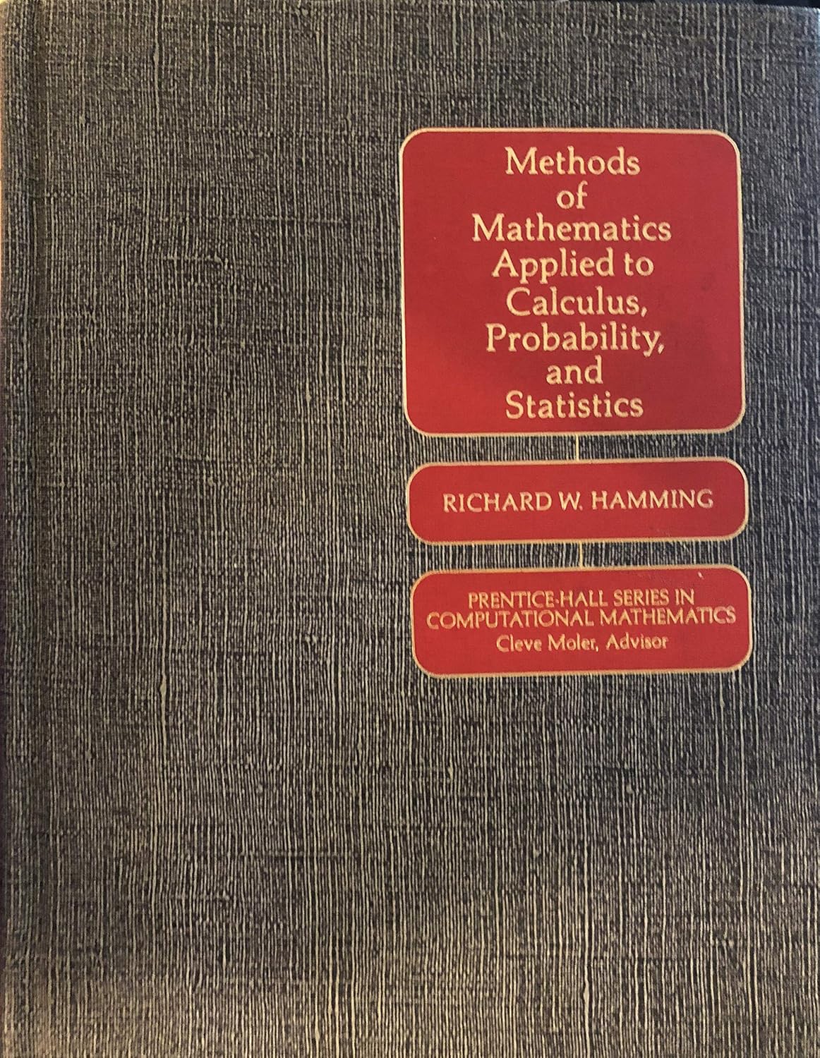 Methods of Mathematics Applied to Calculus, Probability, and Statistics (Prentice-Hall Series in ...