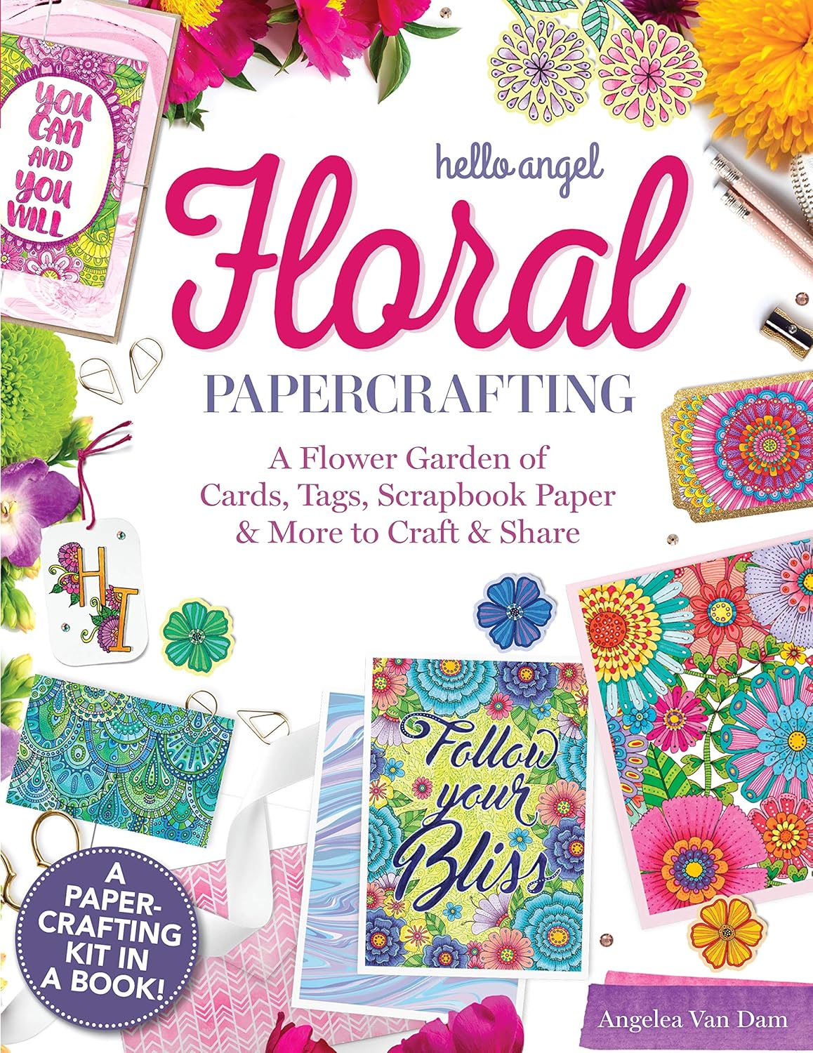 Hello Angel Floral Papercrafting: A Flower Garden of Cards, Tags ...