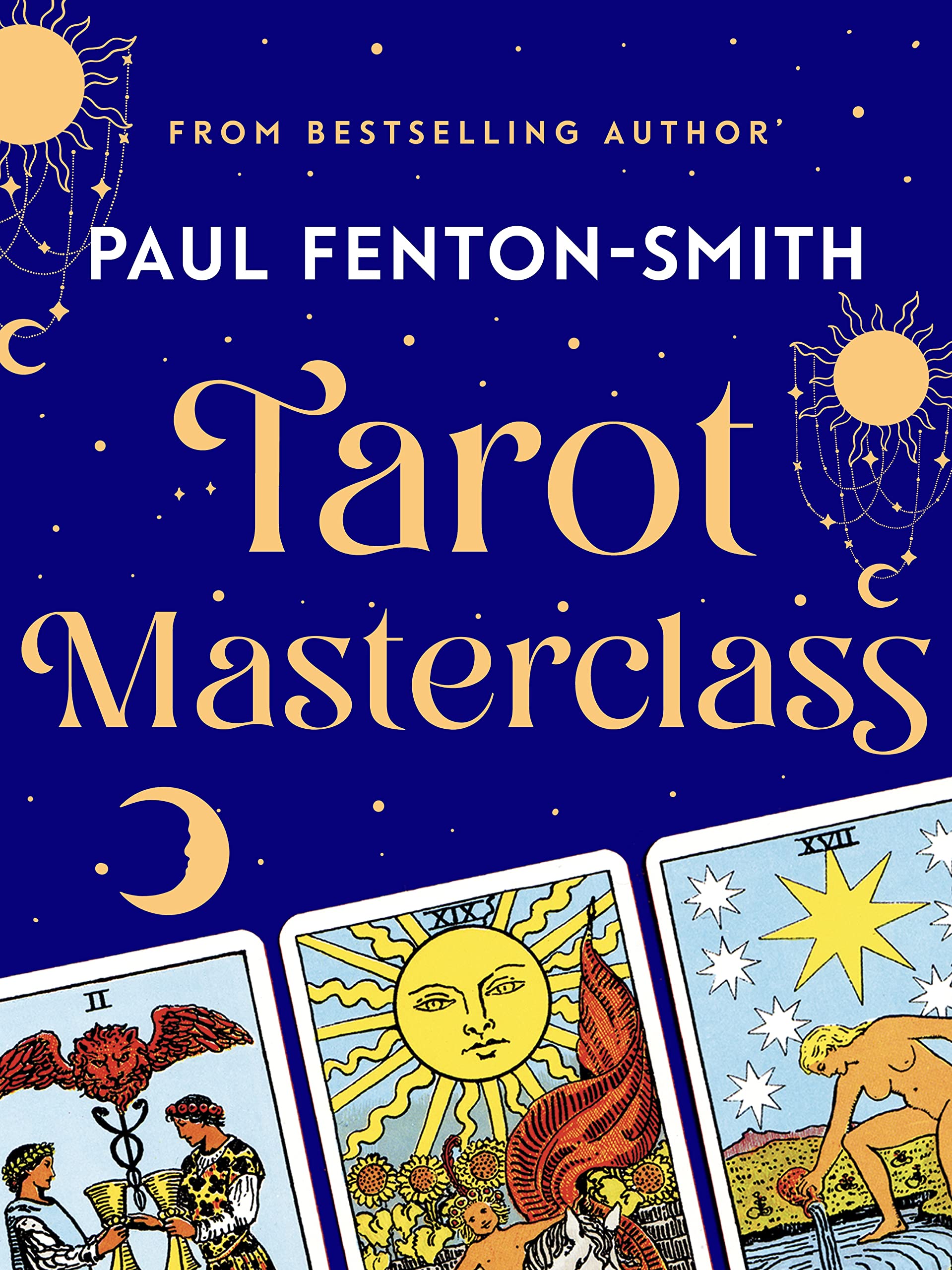 Tarot Masterclass: Amazon.co.uk: Fenton-Smith, Paul: 9781741751277: Books