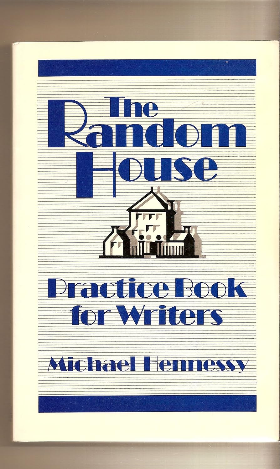 The Random House practice book for writers: Michael Hennessy ...